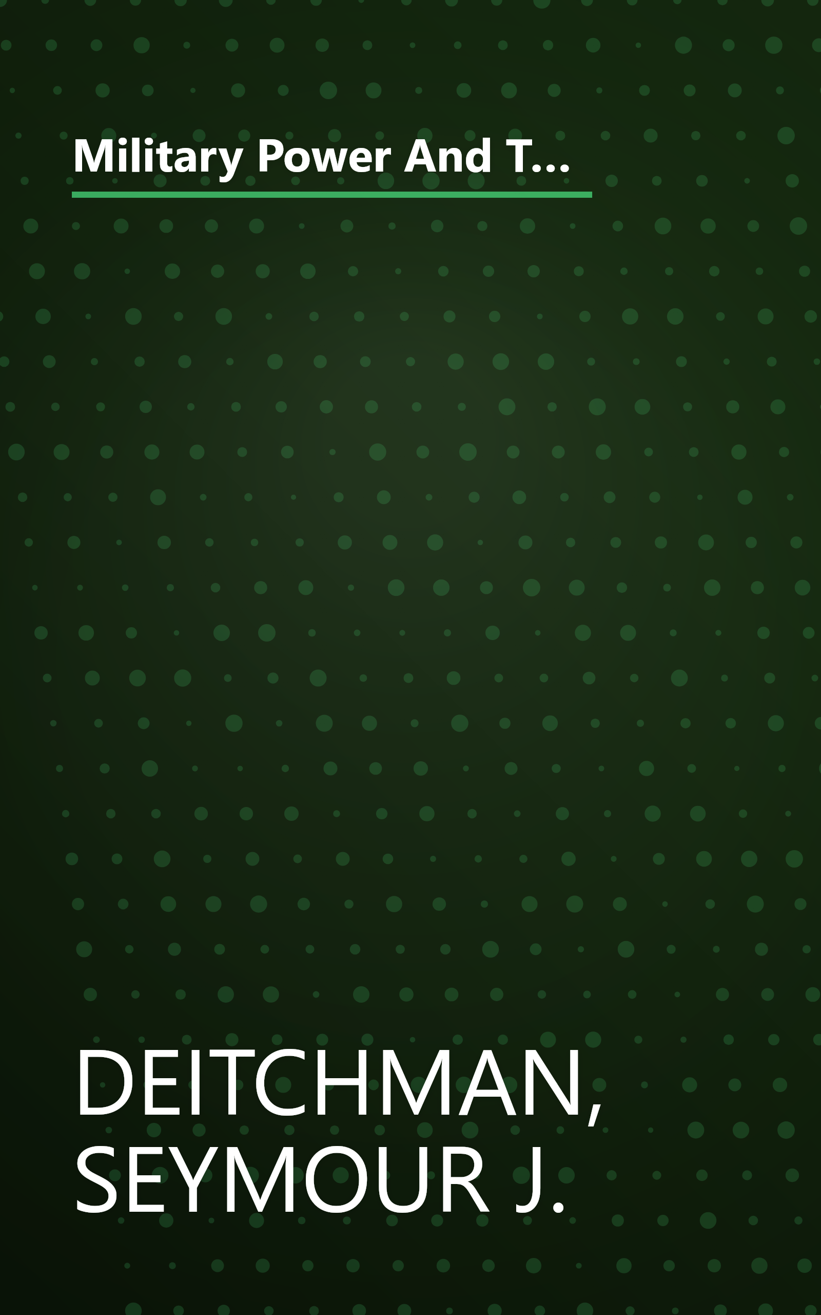 Military Power And The Advance Of Technology: General Purpose Military Forces For The 1980s And Beyond (Westview special studies in military affairs) book cover