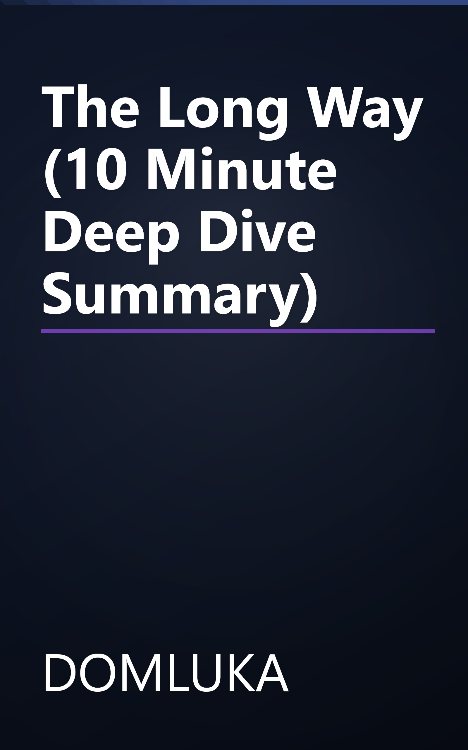 The Long Way (10 Minute   Deep Dive Summary) book cover