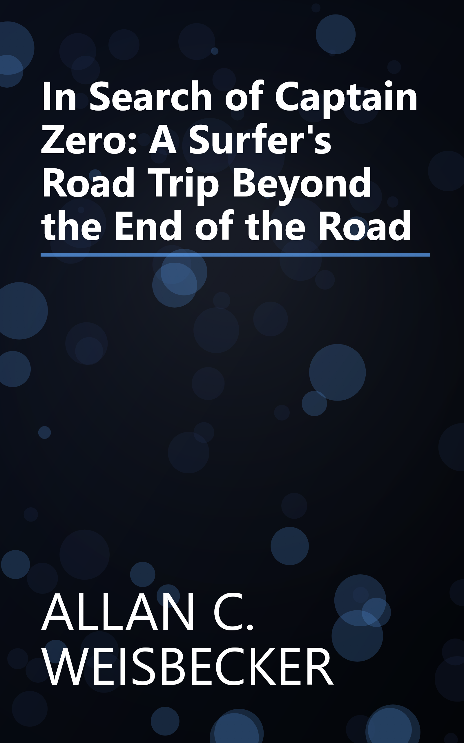 In Search of Captain Zero: A Surfer's Road Trip Beyond the End of the Road book cover