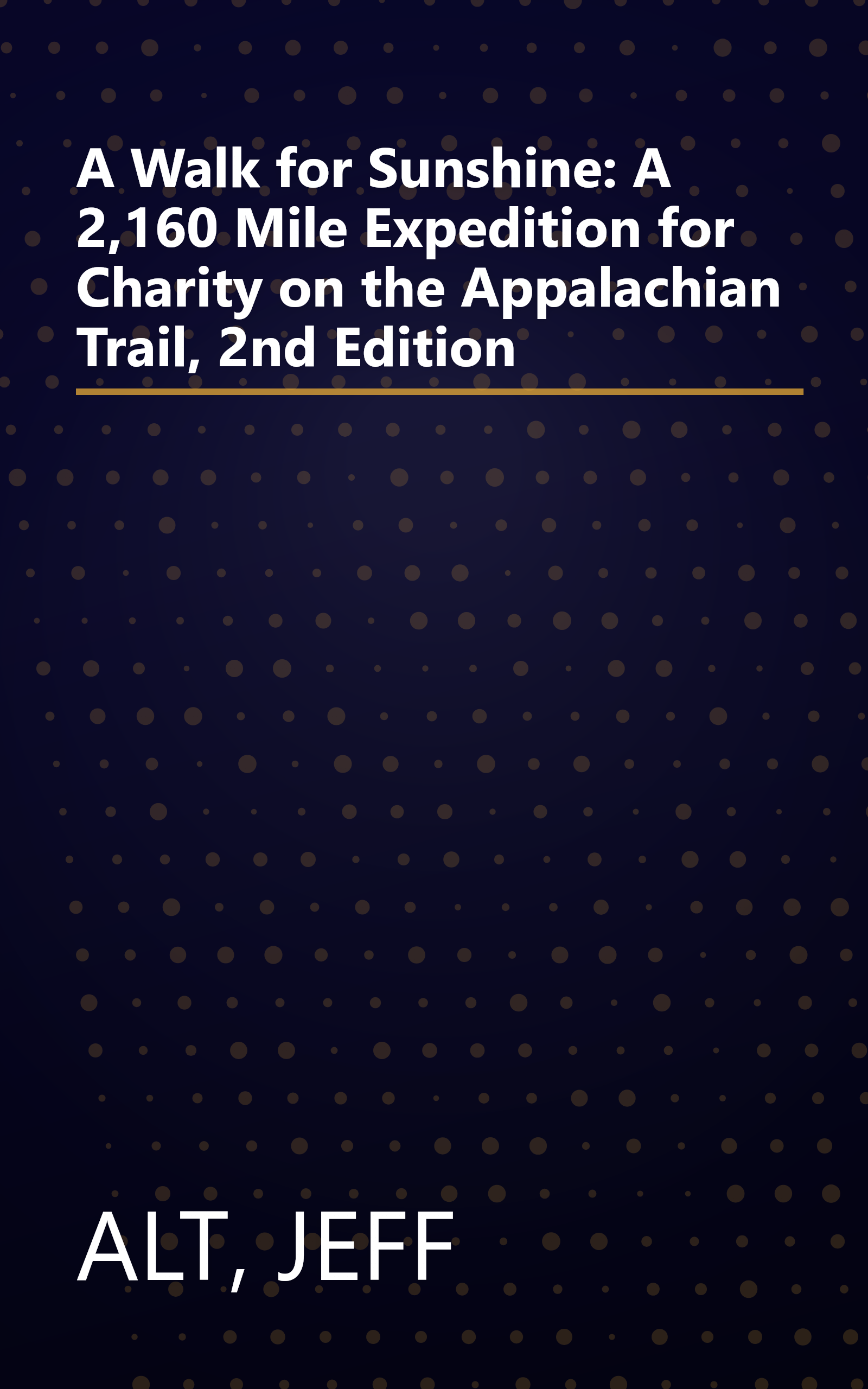 A Walk for Sunshine: A 2,160 Mile Expedition for Charity on the Appalachian Trail, 2nd Edition book cover