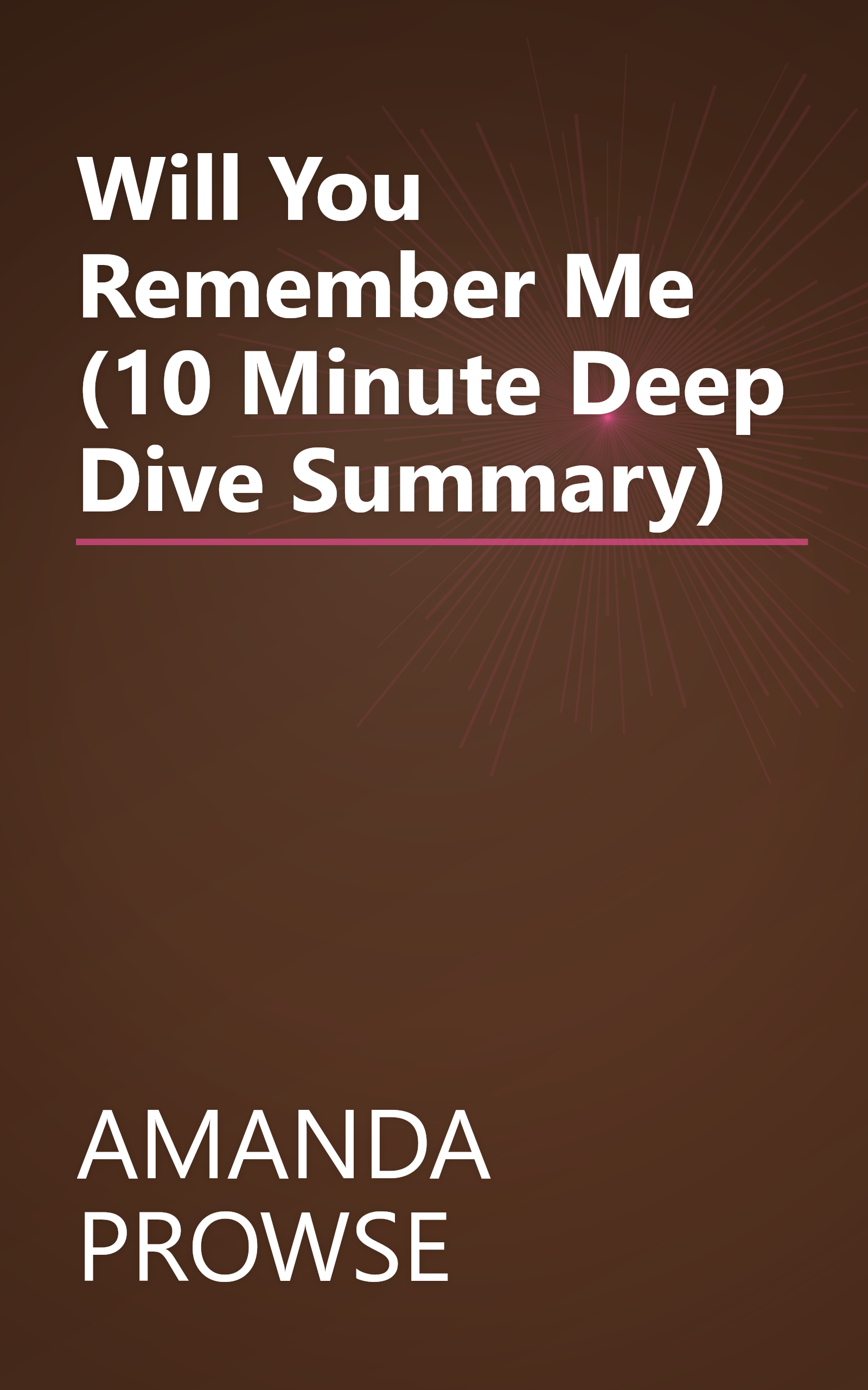 Will You Remember Me  (10 Minute   Deep Dive Summary) book cover