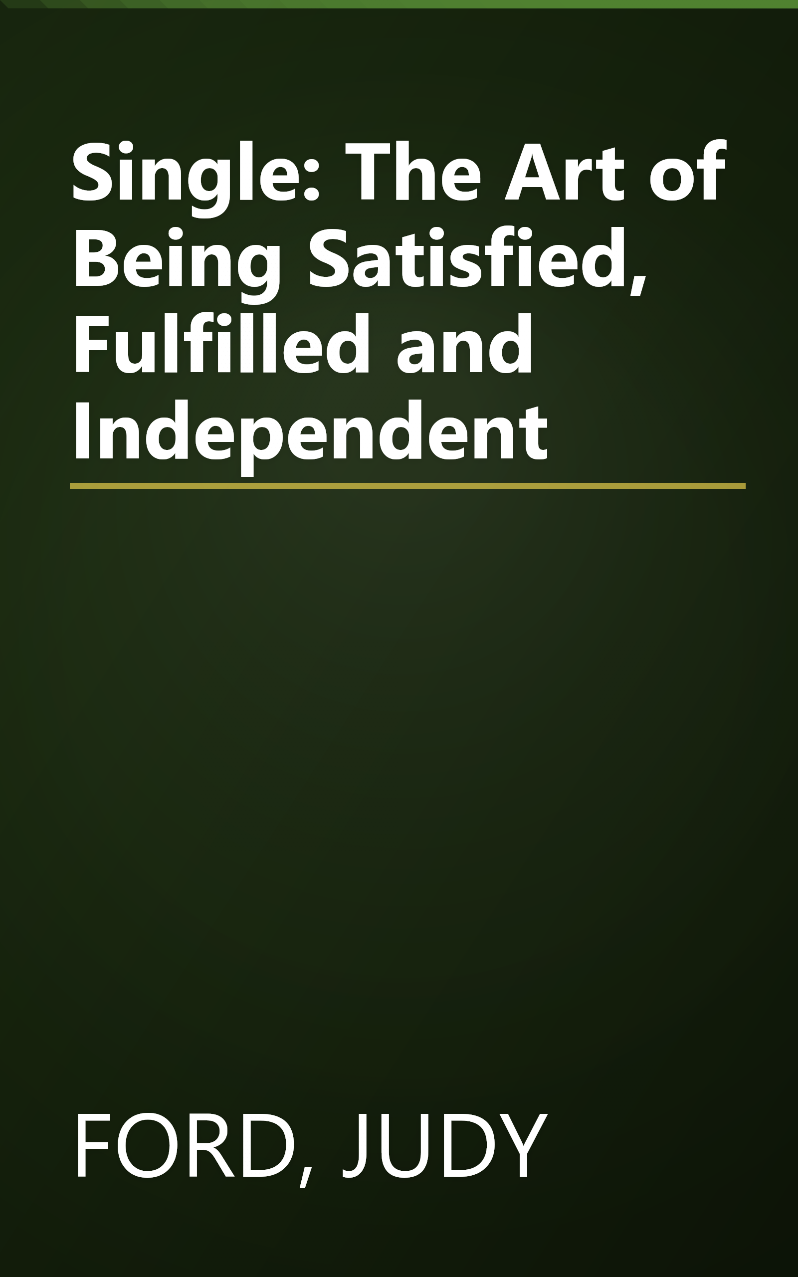 Single: The Art of Being Satisfied, Fulfilled and Independent book cover