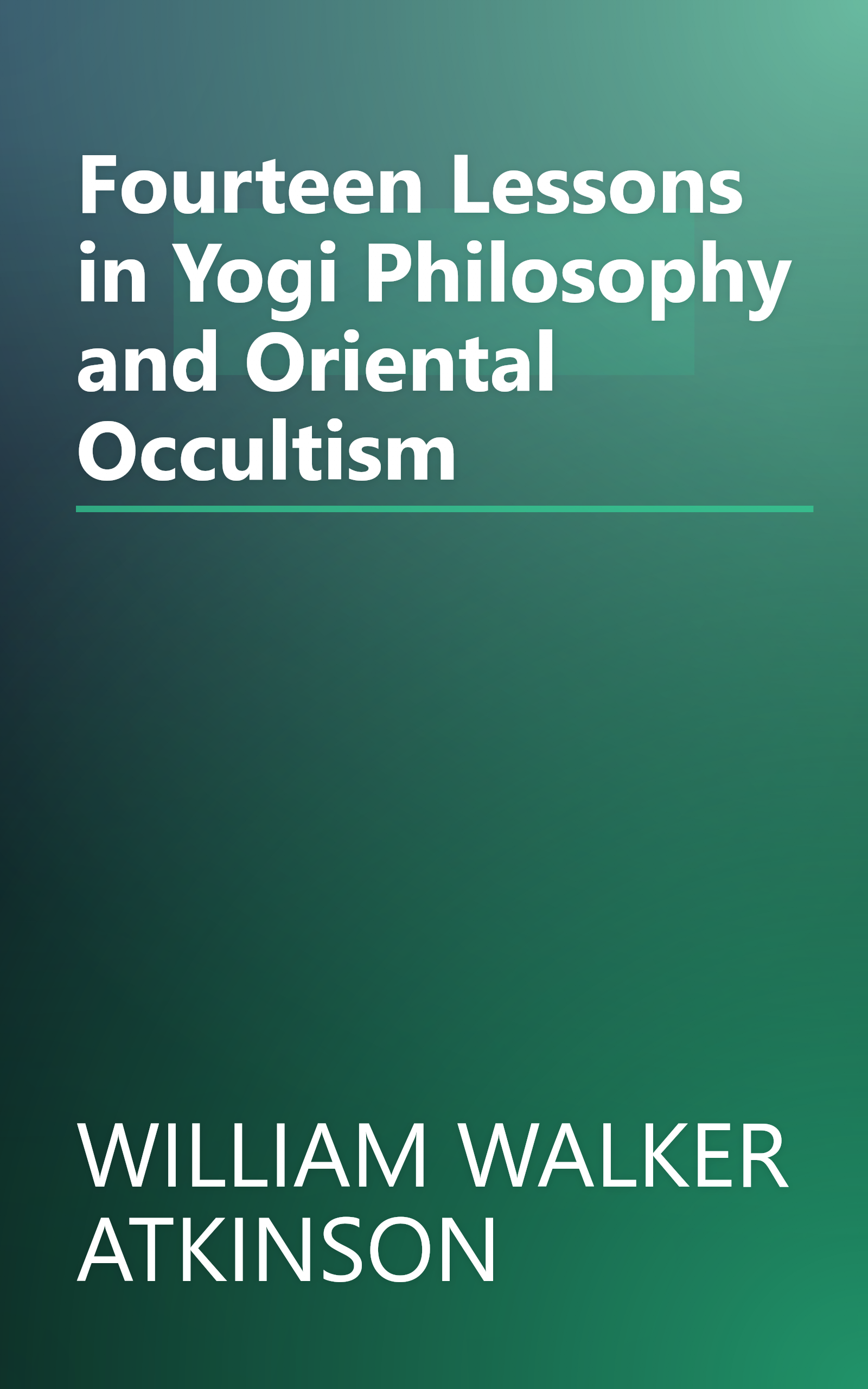 Fourteen Lessons in Yogi Philosophy and Oriental Occultism book cover