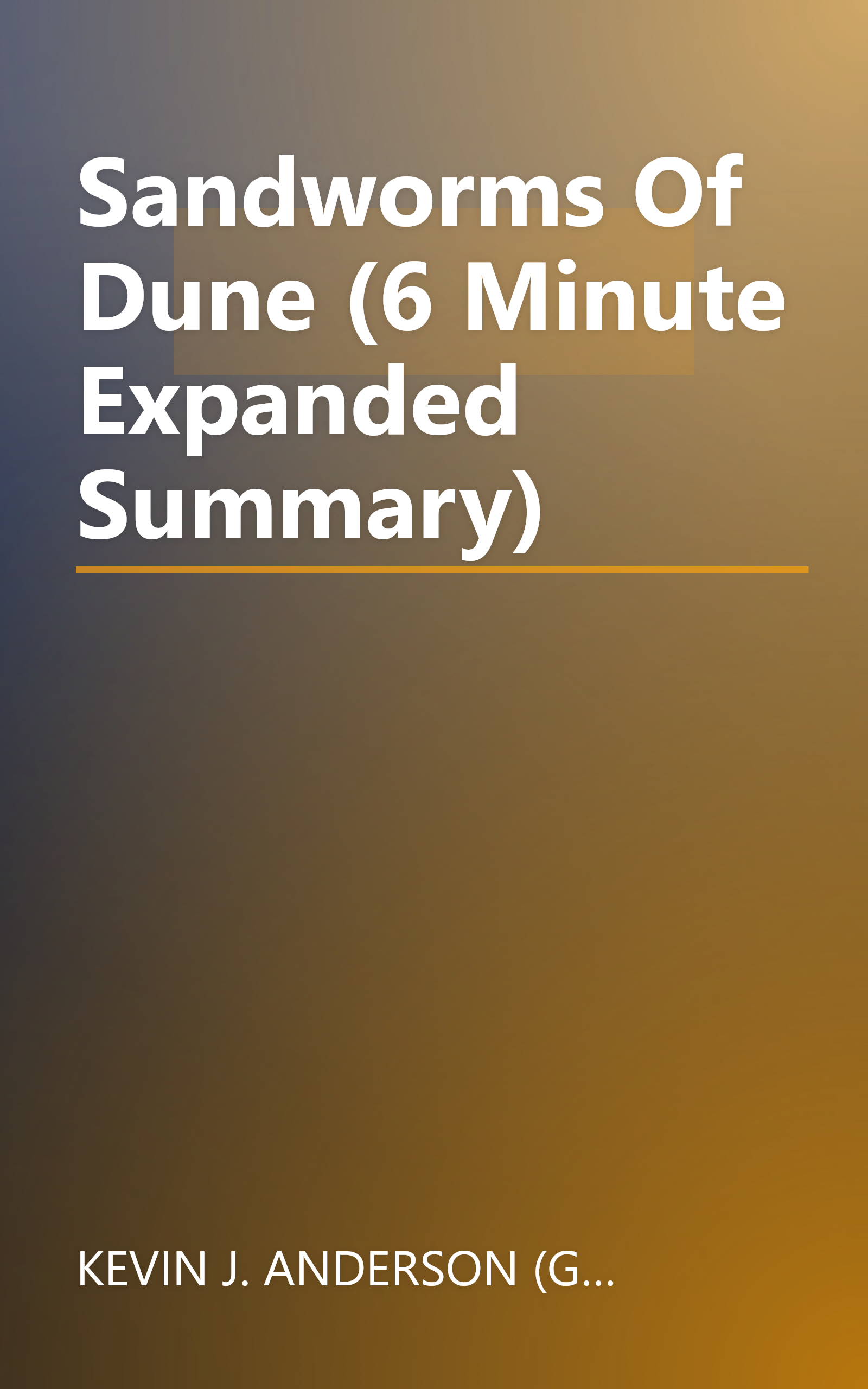 Sandworms Of Dune (6 Minute   Expanded Summary) book cover