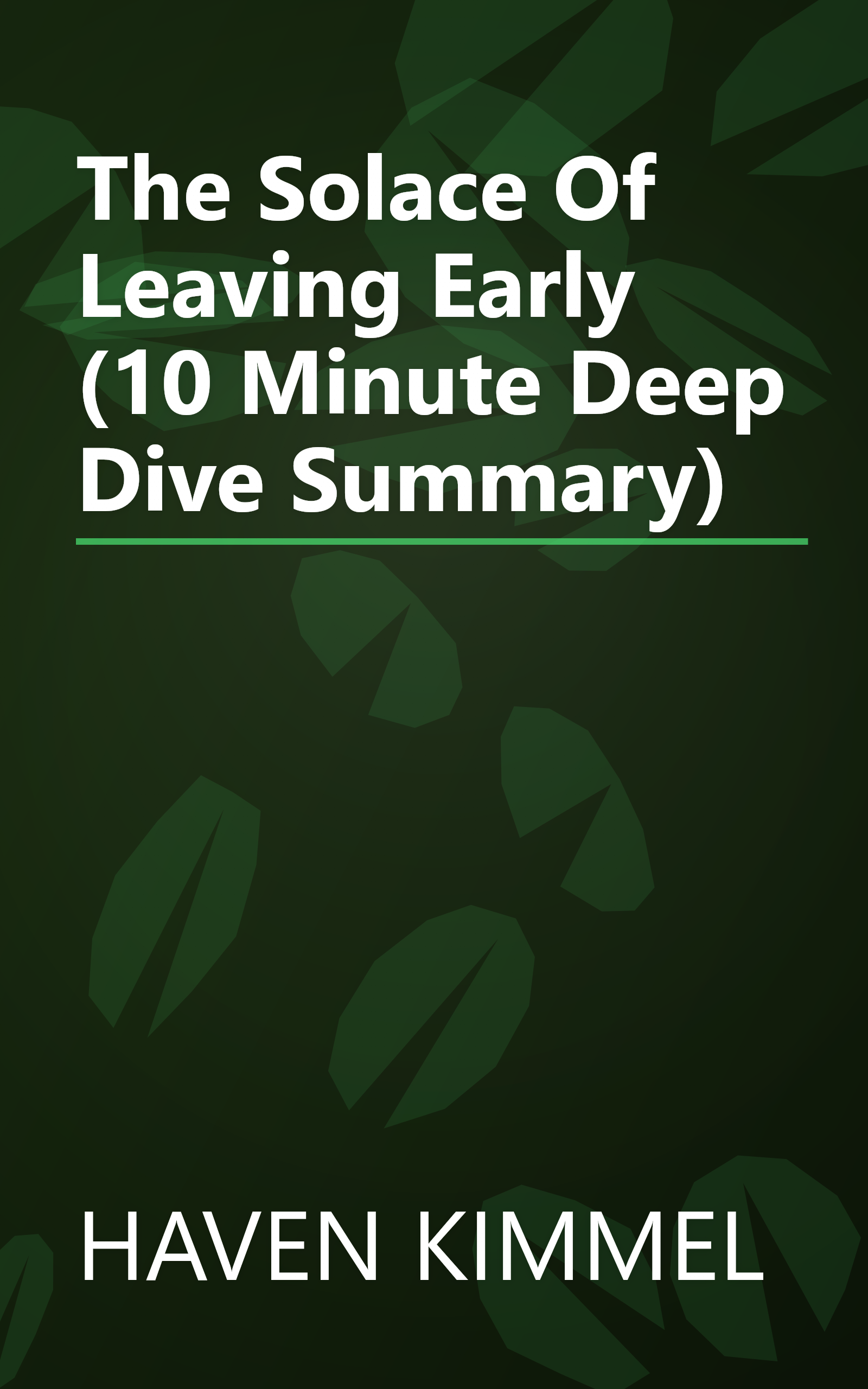 The Solace Of Leaving Early (10 Minute   Deep Dive Summary) book cover