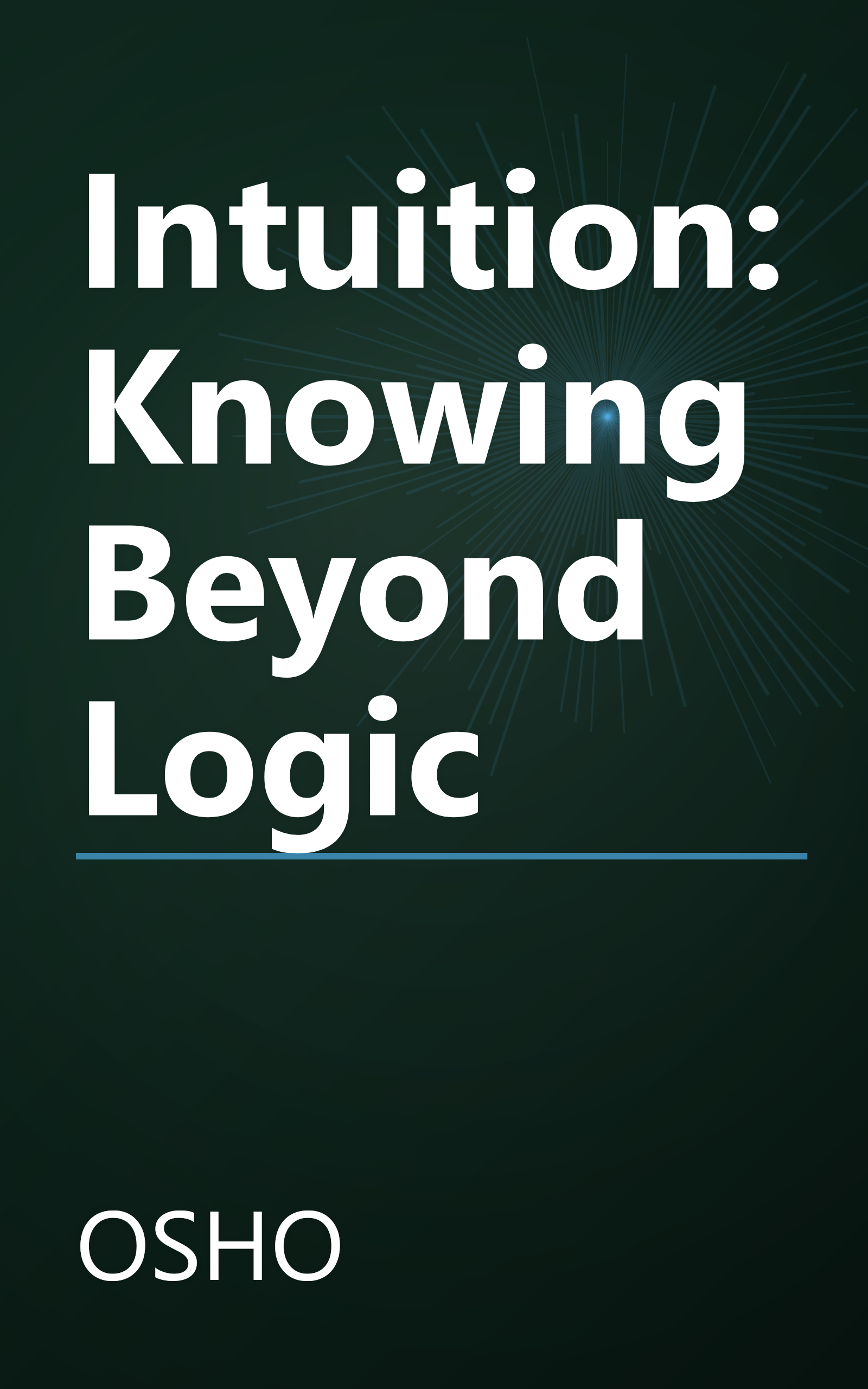 Intuition: Knowing Beyond Logic book cover