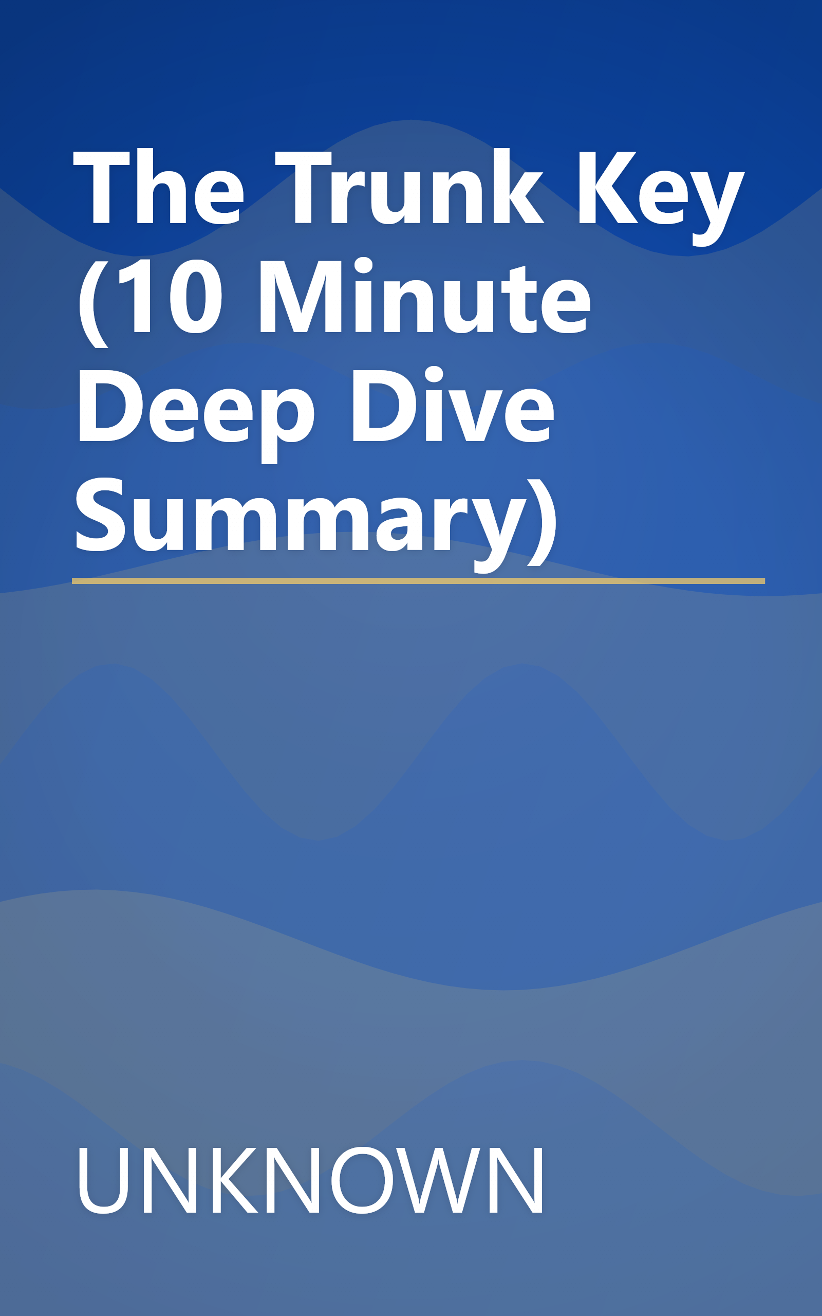 The Trunk Key (10 Minute   Deep Dive Summary) book cover