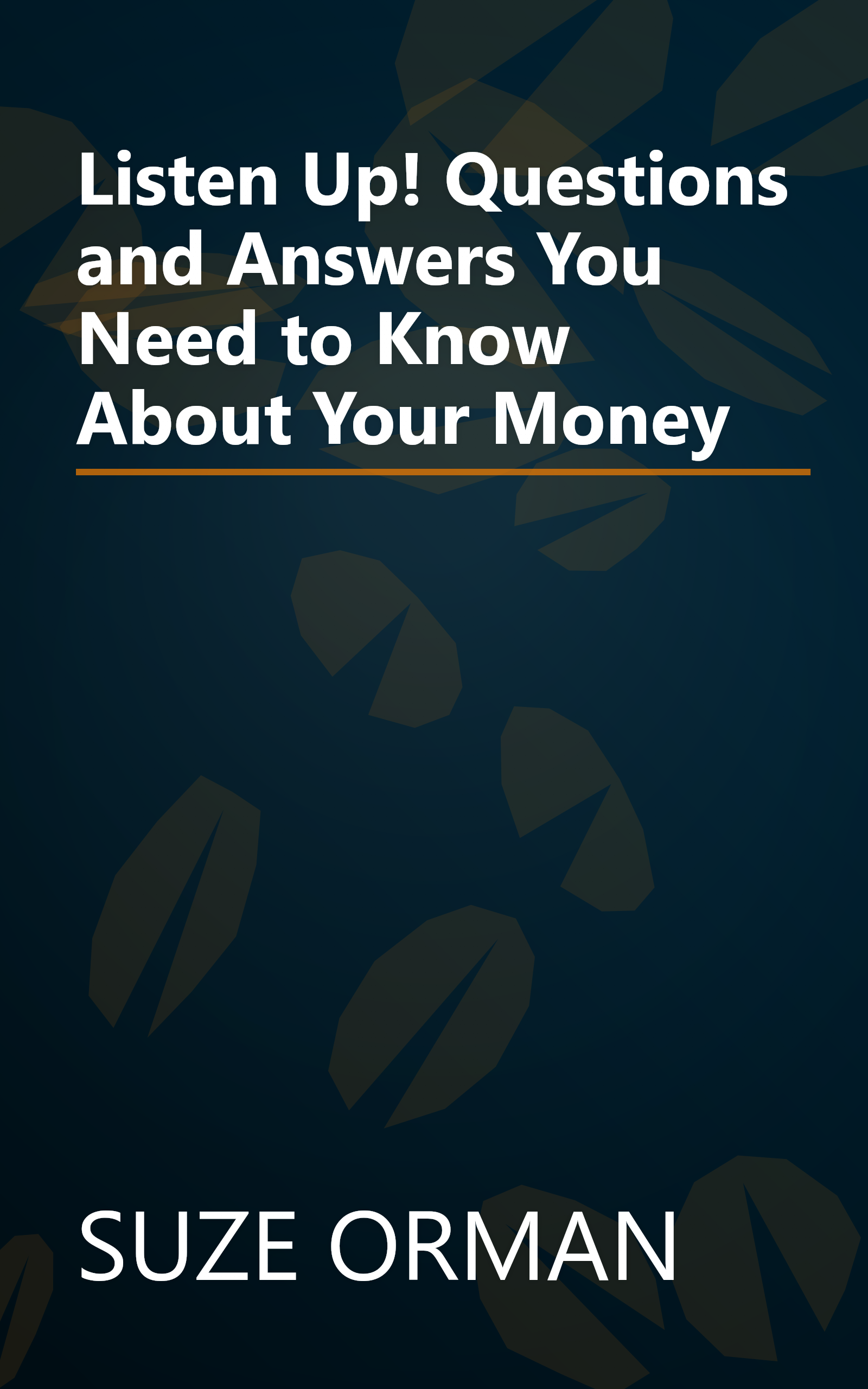 Listen Up! Questions and Answers You Need to Know About Your Money book cover