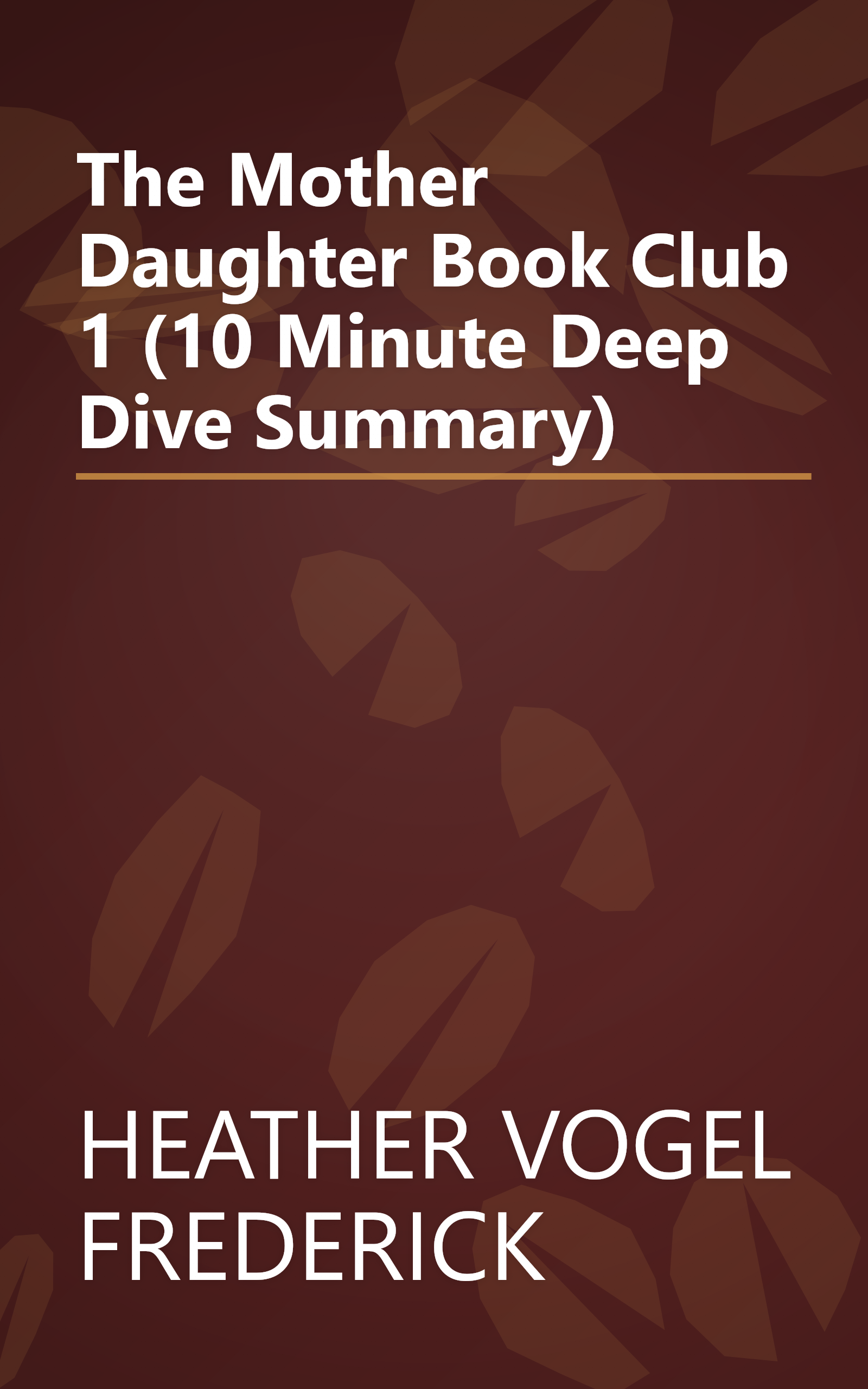 The Mother Daughter Book Club 1 (10 Minute   Deep Dive Summary) book cover