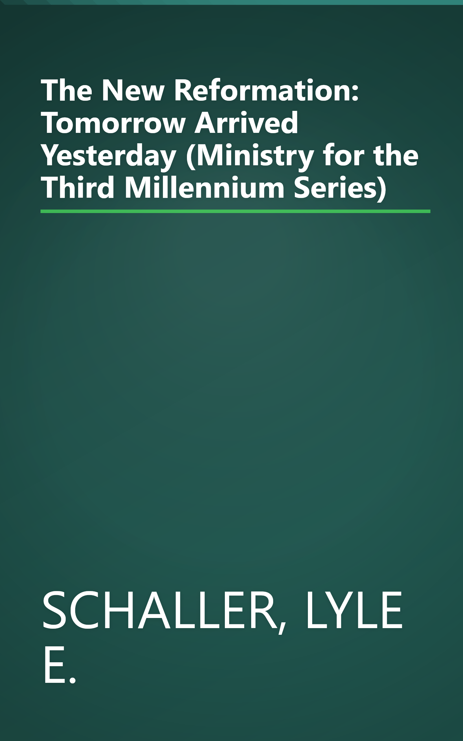 The New Reformation: Tomorrow Arrived Yesterday (Ministry for the Third Millennium Series) book cover