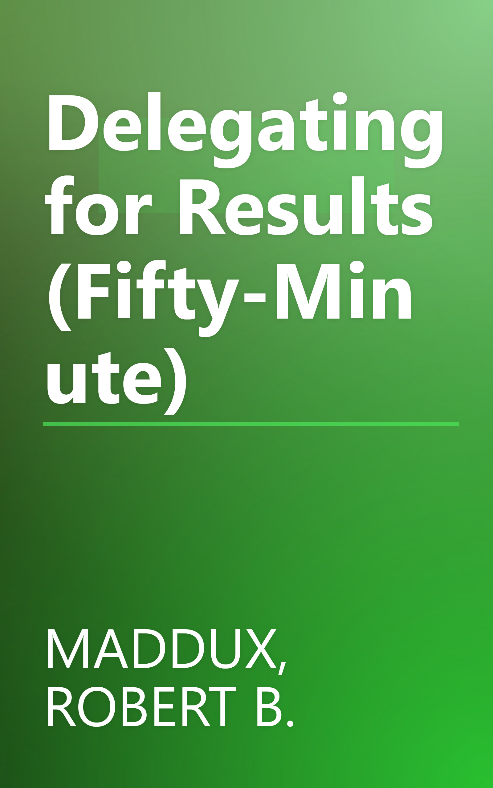 Delegating for Results (Fifty-Minute) book cover