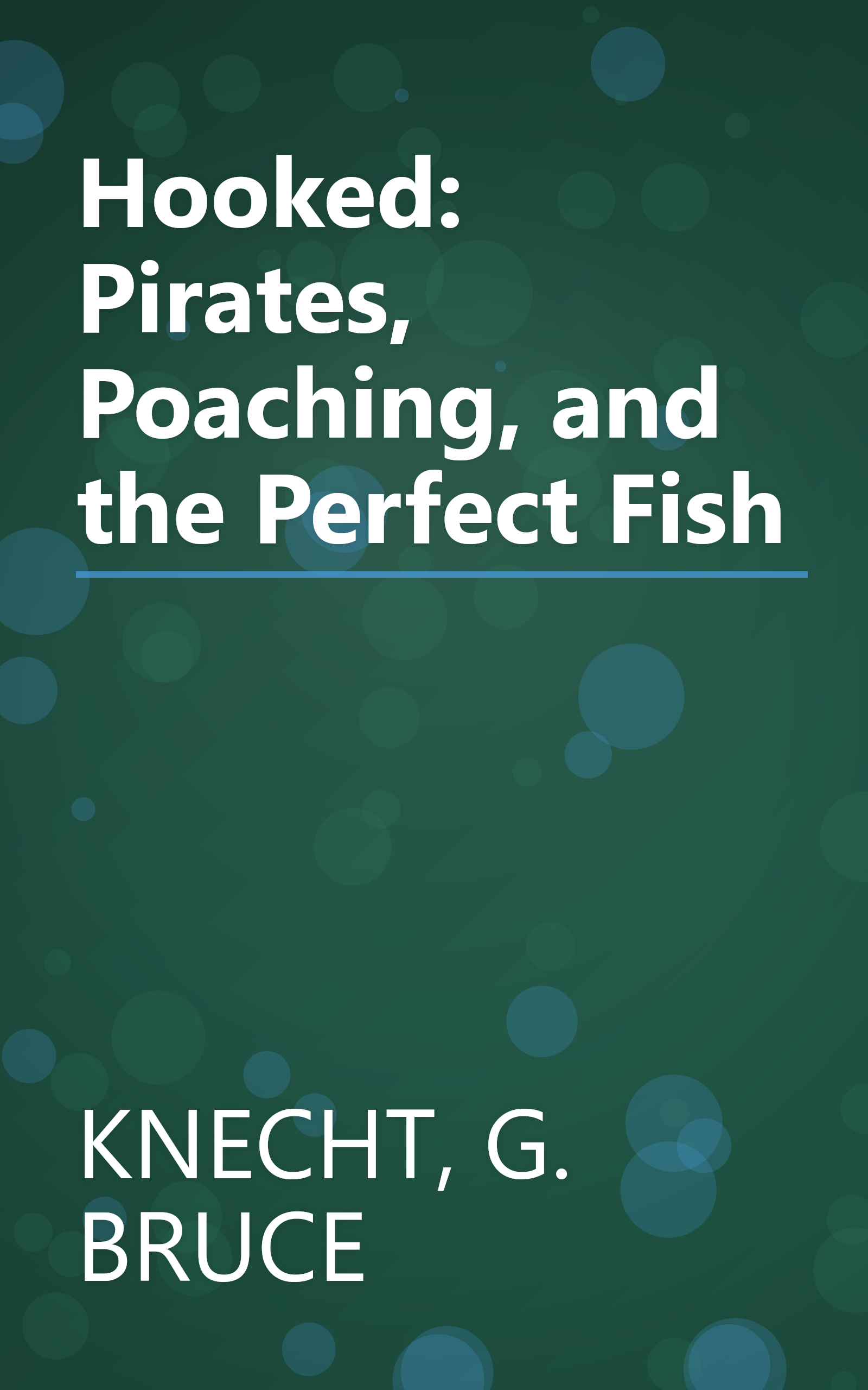 Hooked: Pirates, Poaching, and the Perfect Fish book cover