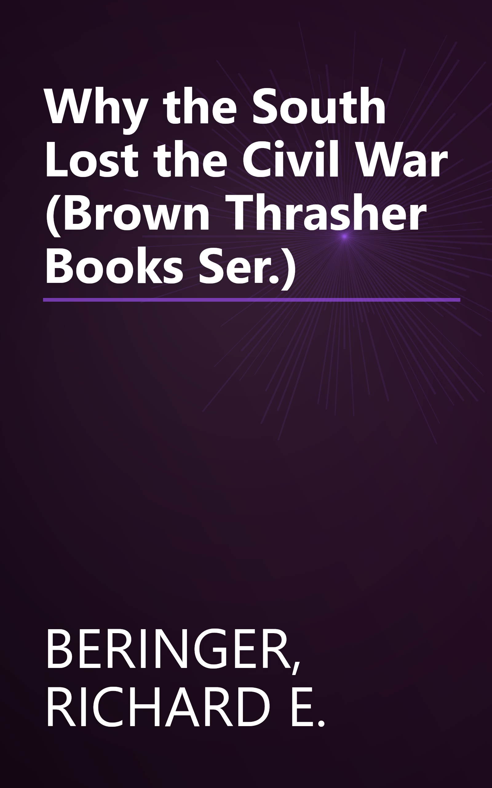 Why the South Lost the Civil War (Brown Thrasher Books Ser.) book cover