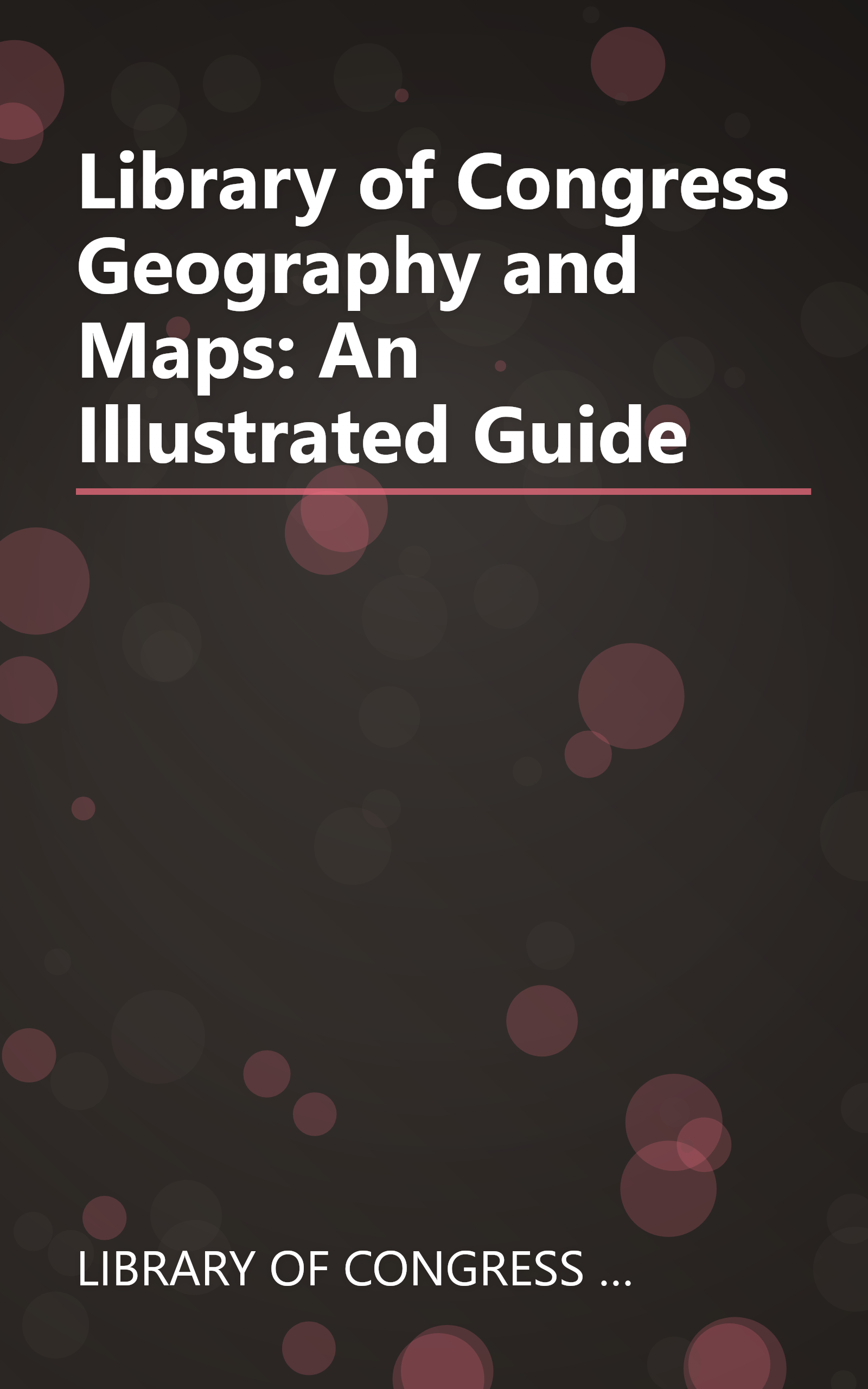Library of Congress Geography and Maps: An Illustrated Guide book cover