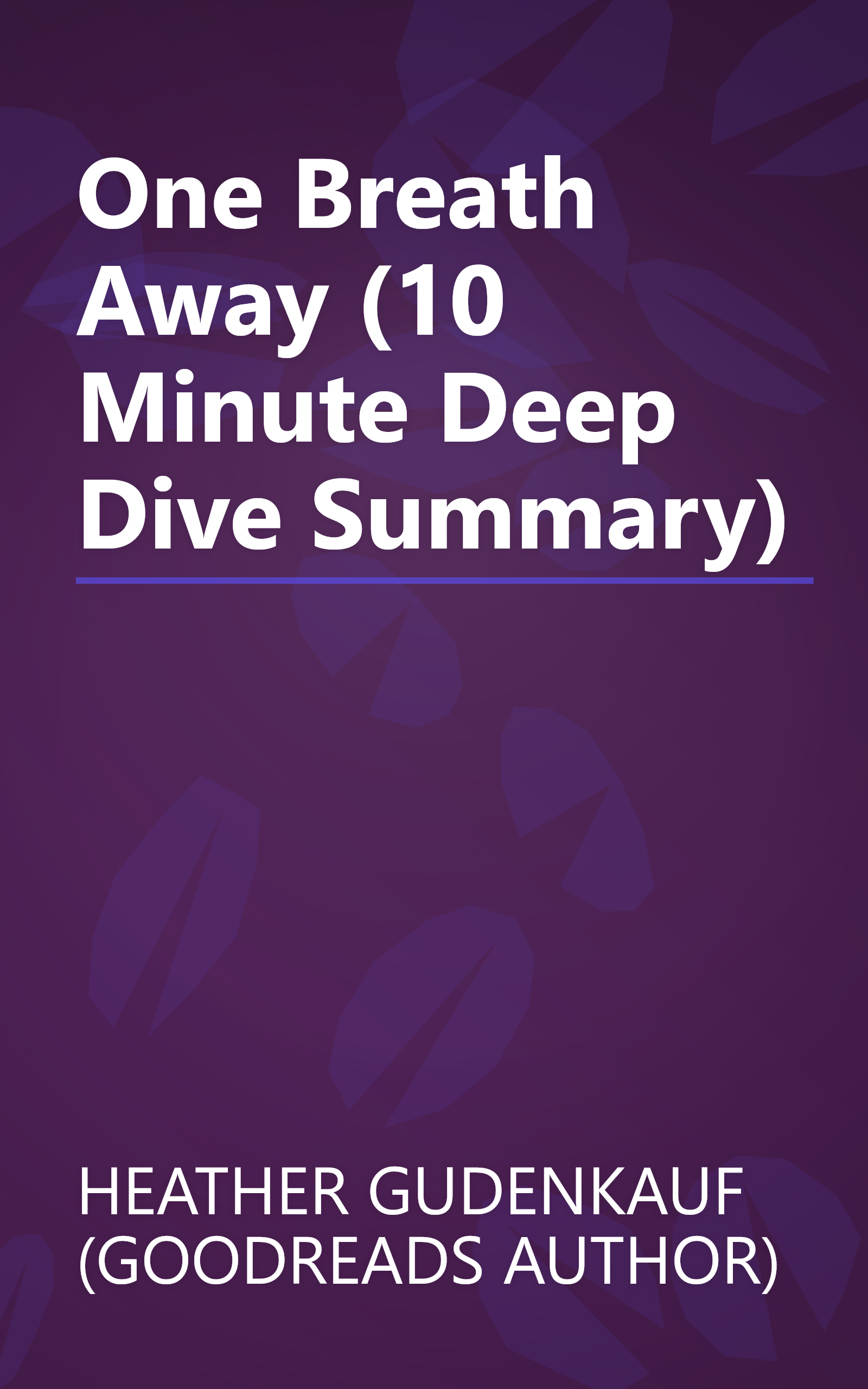 One Breath Away (10 Minute   Deep Dive Summary) book cover