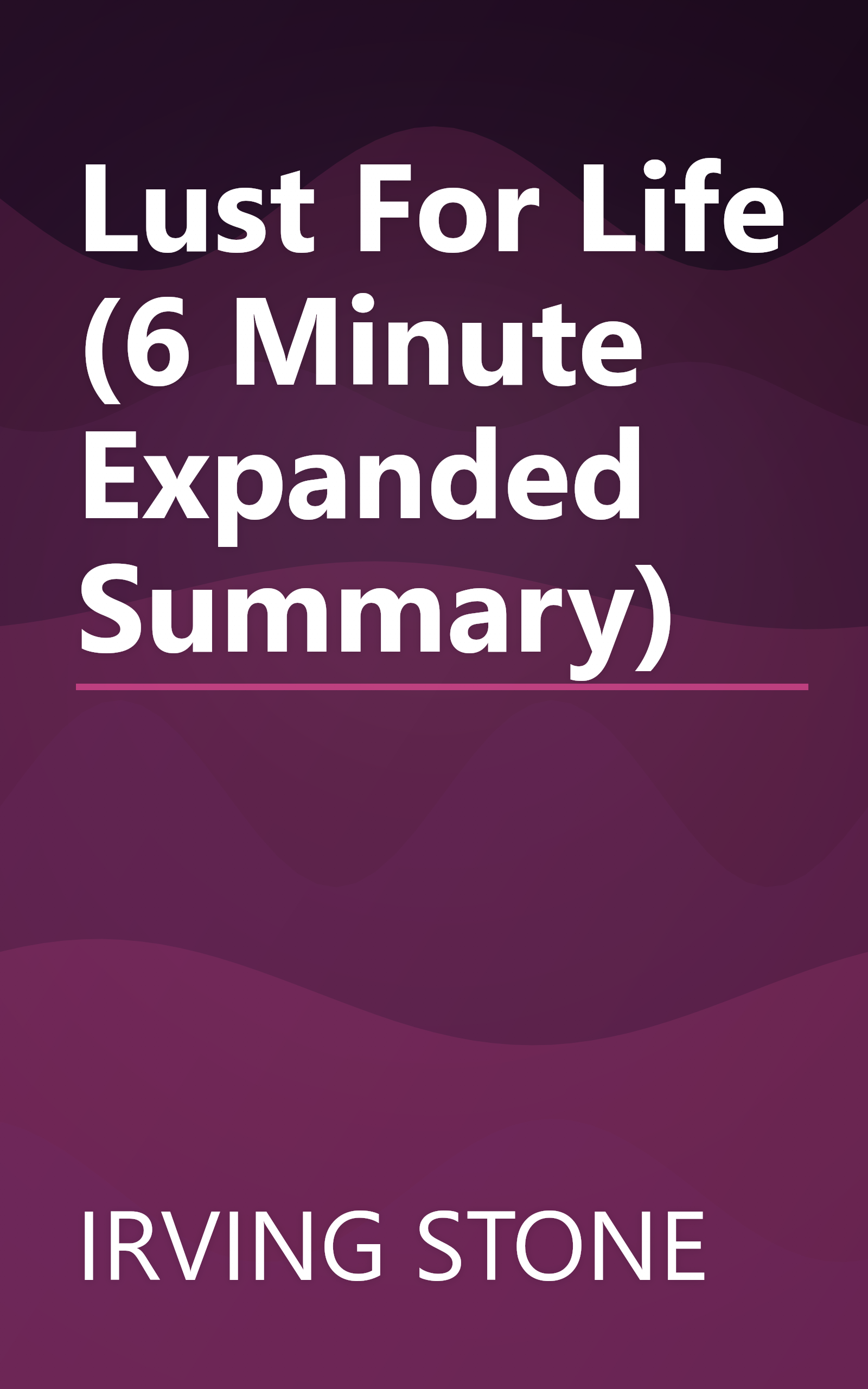 Lust For Life (6 Minute   Expanded Summary) book cover