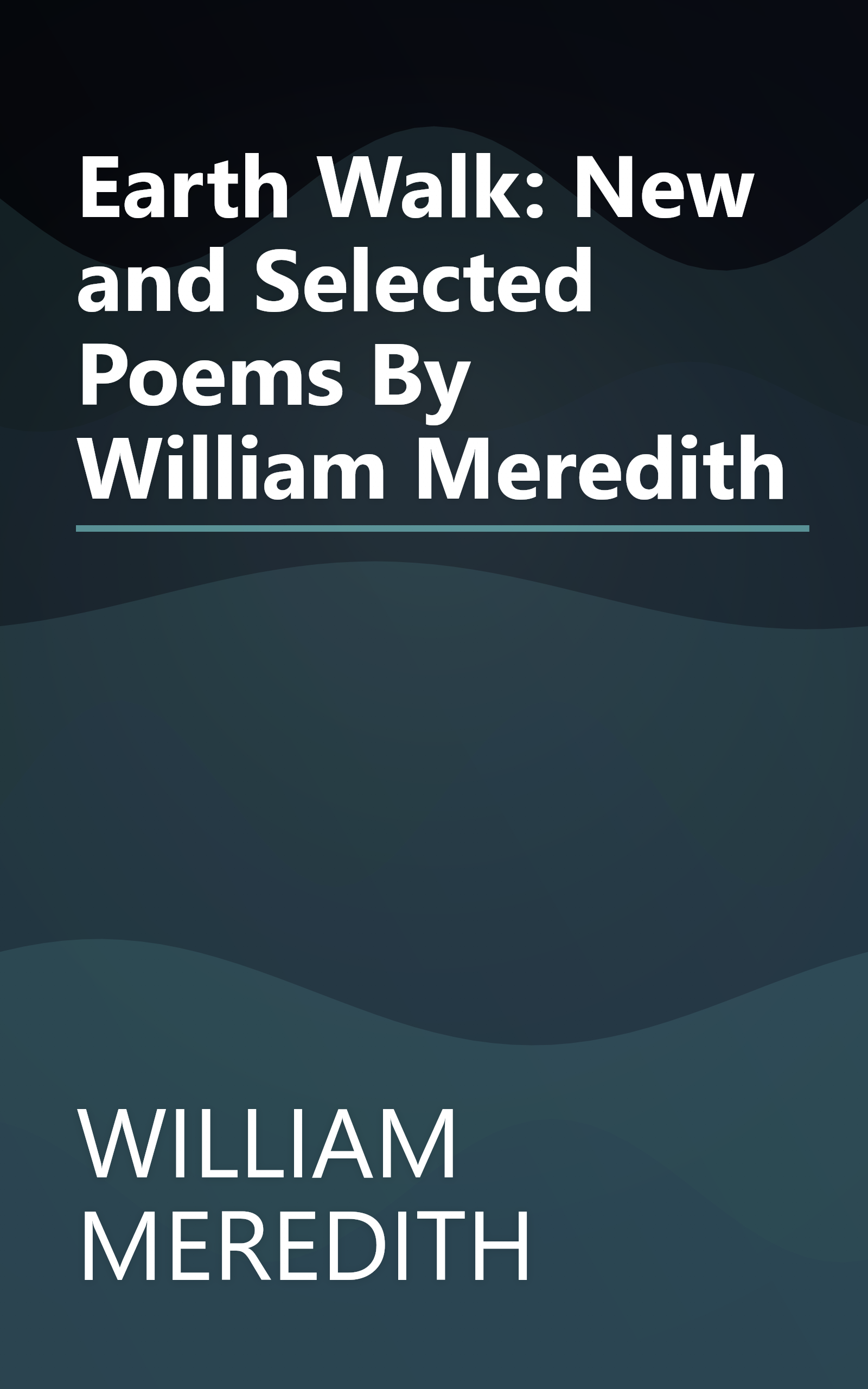 Earth Walk: New and Selected Poems By William Meredith book cover