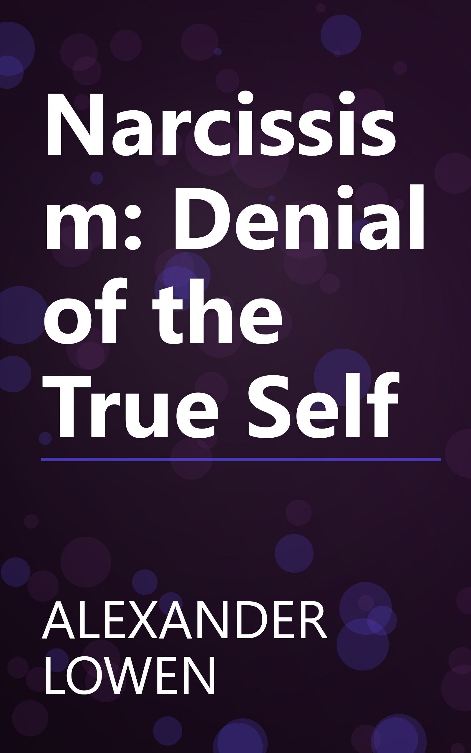 Narcissism: Denial of the True Self book cover