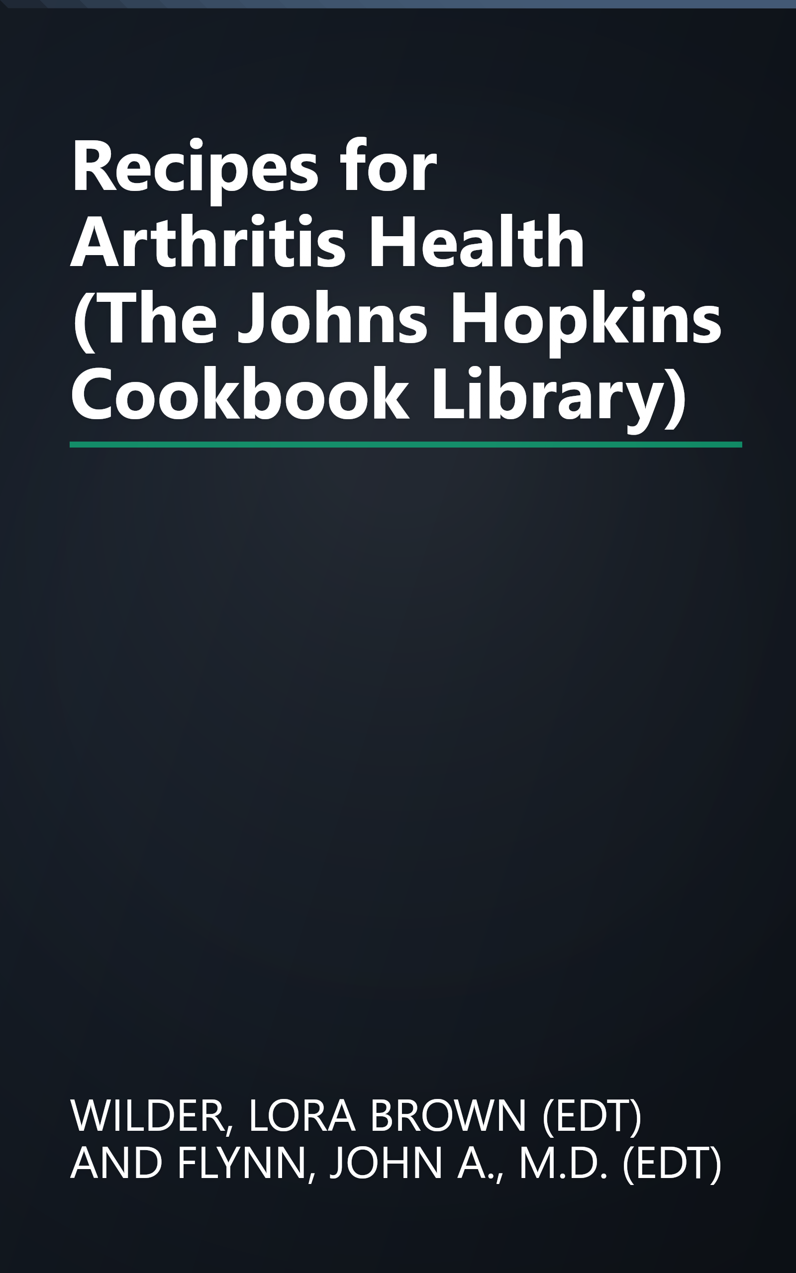 Recipes for Arthritis Health (The Johns Hopkins Cookbook Library) book cover