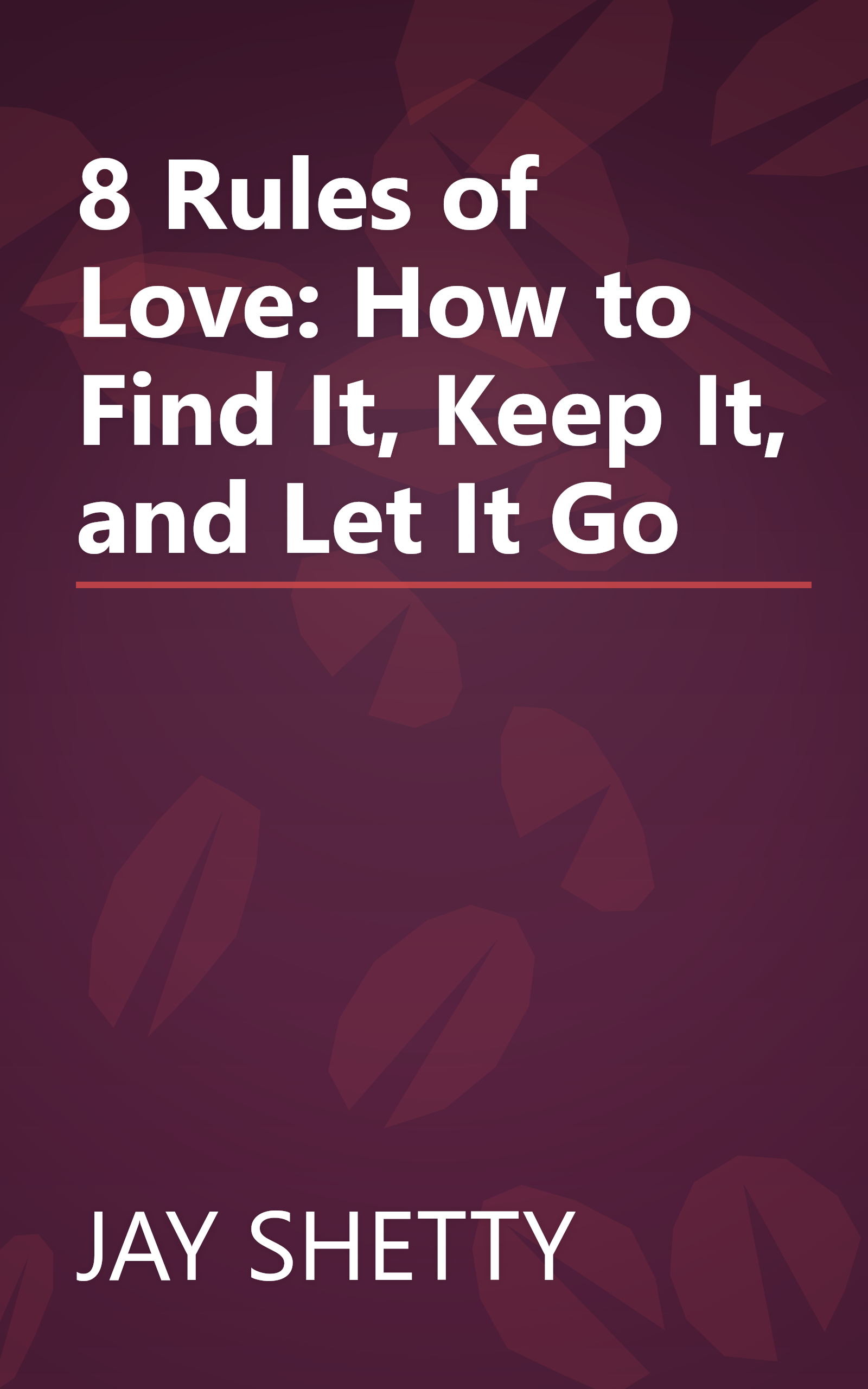 8 Rules of Love: How to Find It, Keep It, and Let It Go book cover