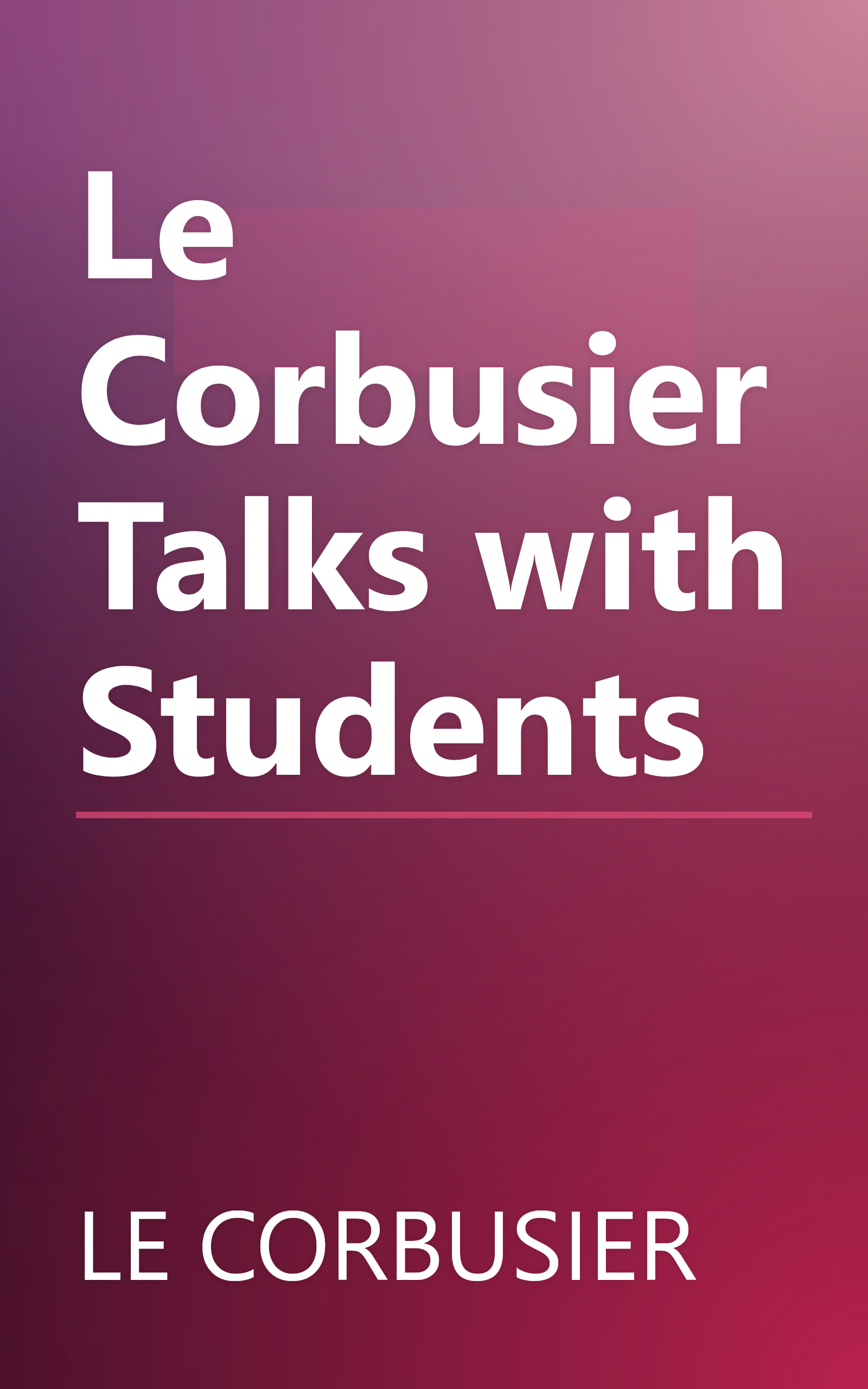 Le Corbusier Talks with Students book cover
