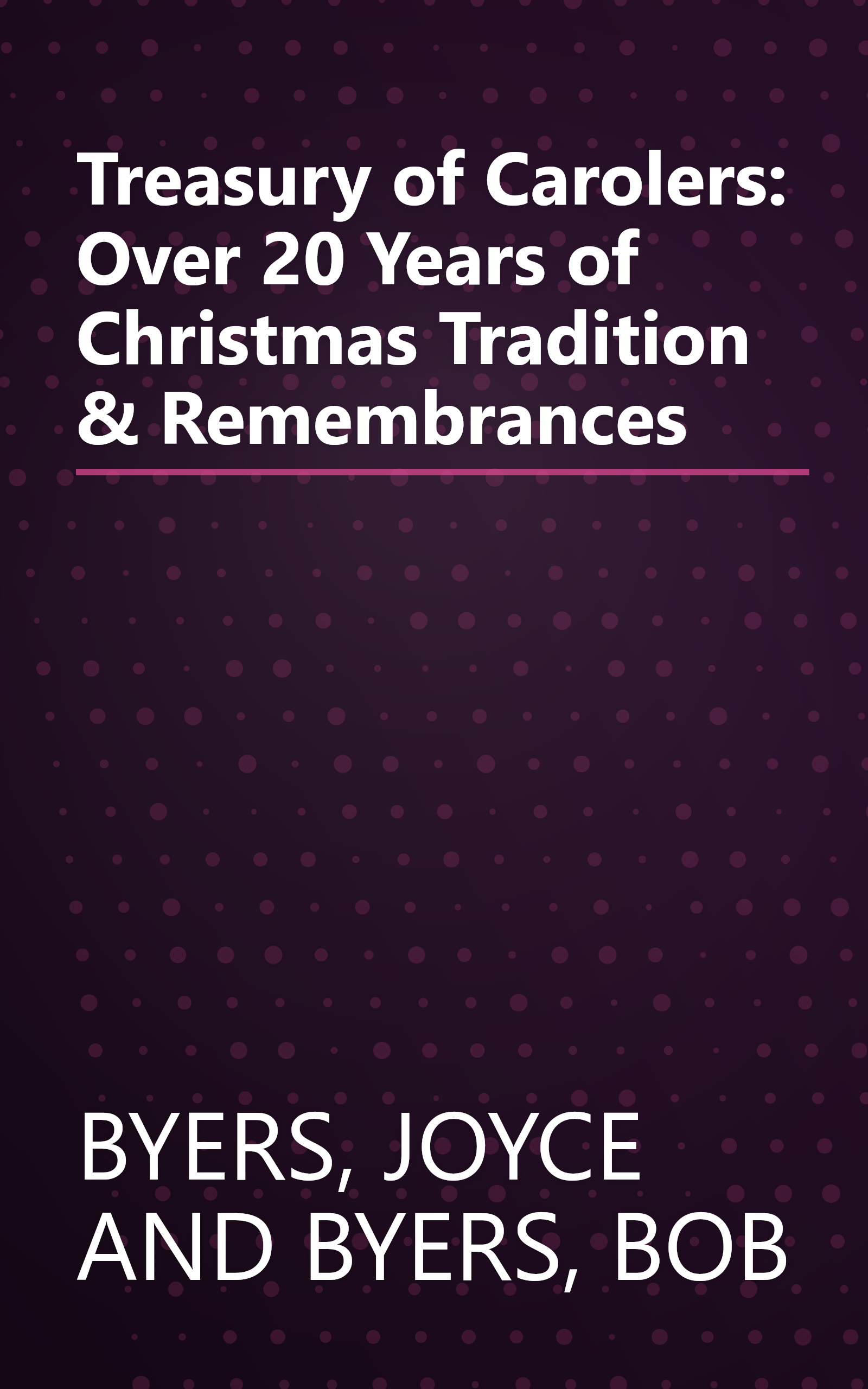 Treasury of Carolers: Over 20 Years of Christmas Tradition & Remembrances book cover
