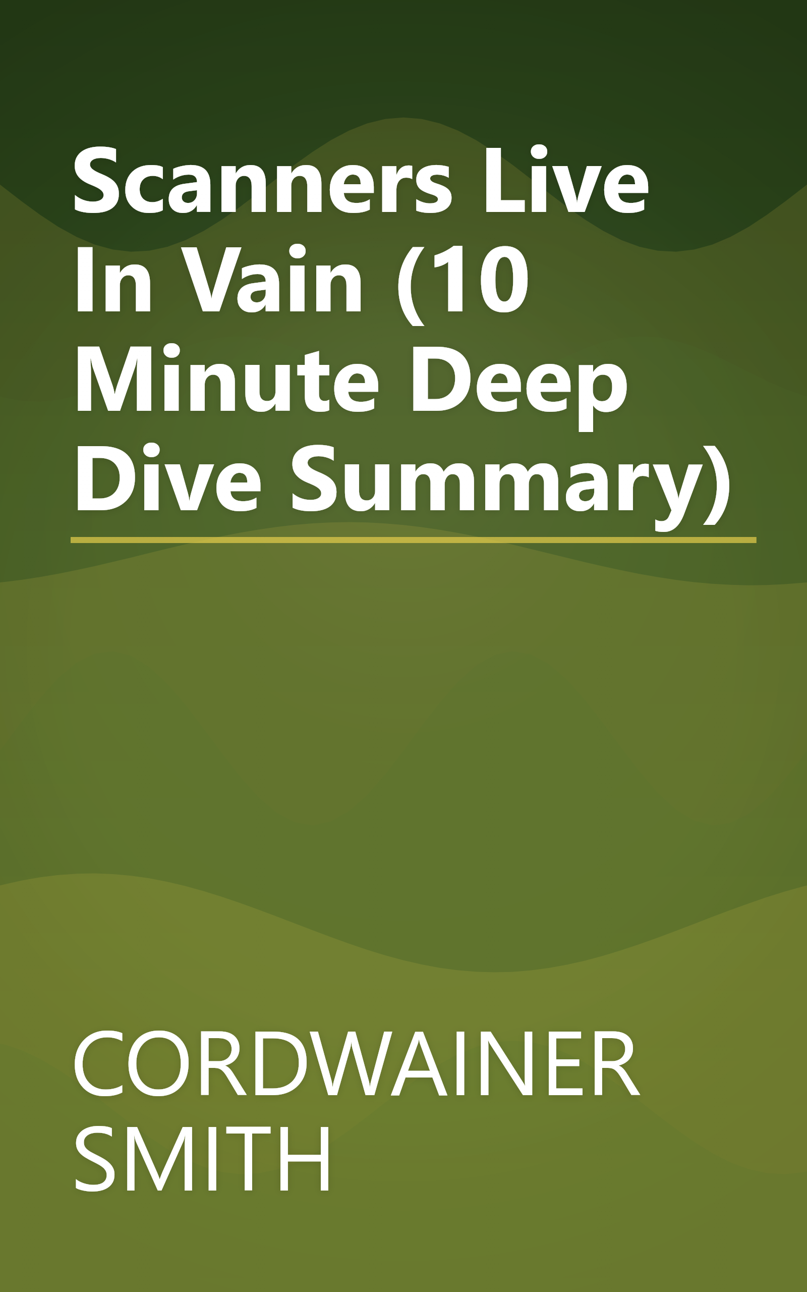 Scanners Live In Vain (10 Minute   Deep Dive Summary) book cover