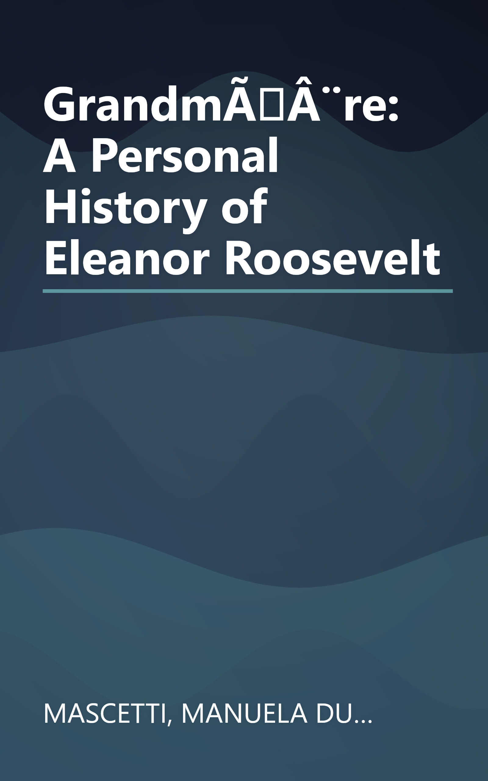 GrandmÃÂ¨re: A Personal History of Eleanor Roosevelt book cover