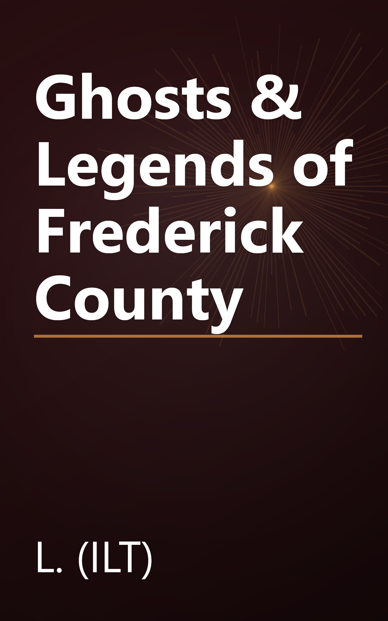 Ghosts & Legends of Frederick County book cover
