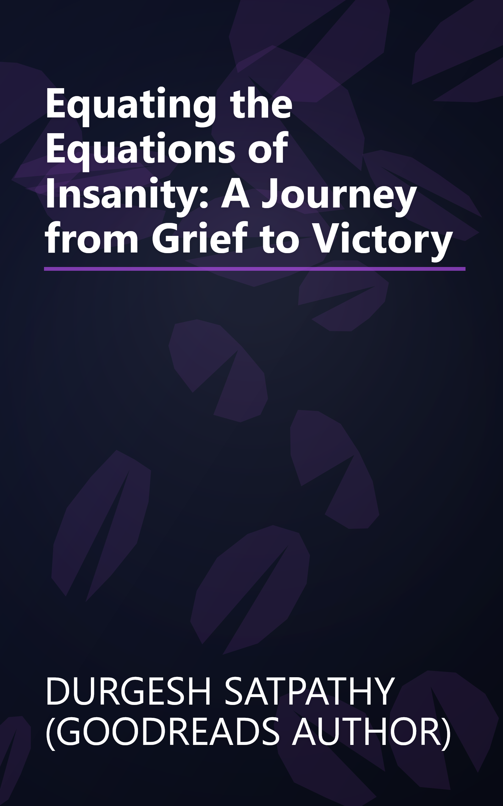 Equating the Equations of Insanity: A Journey from Grief to Victory book cover
