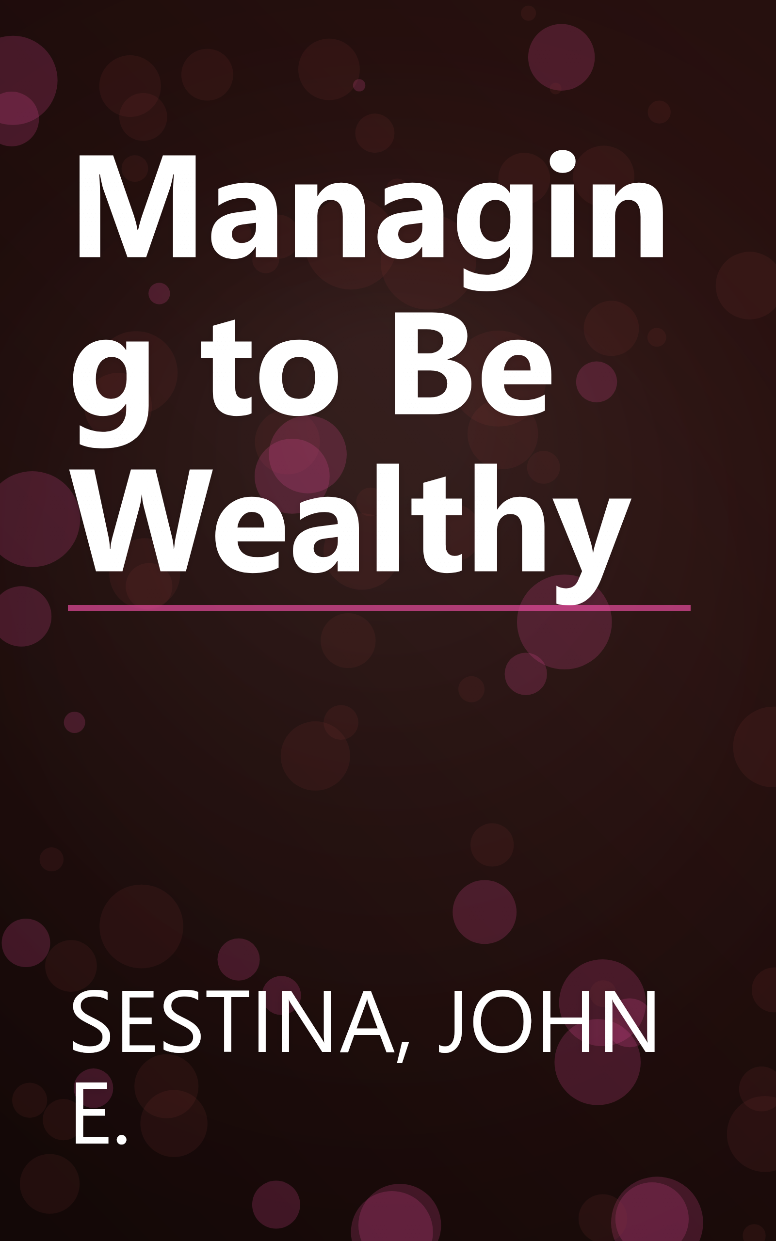 Managing to Be Wealthy book cover