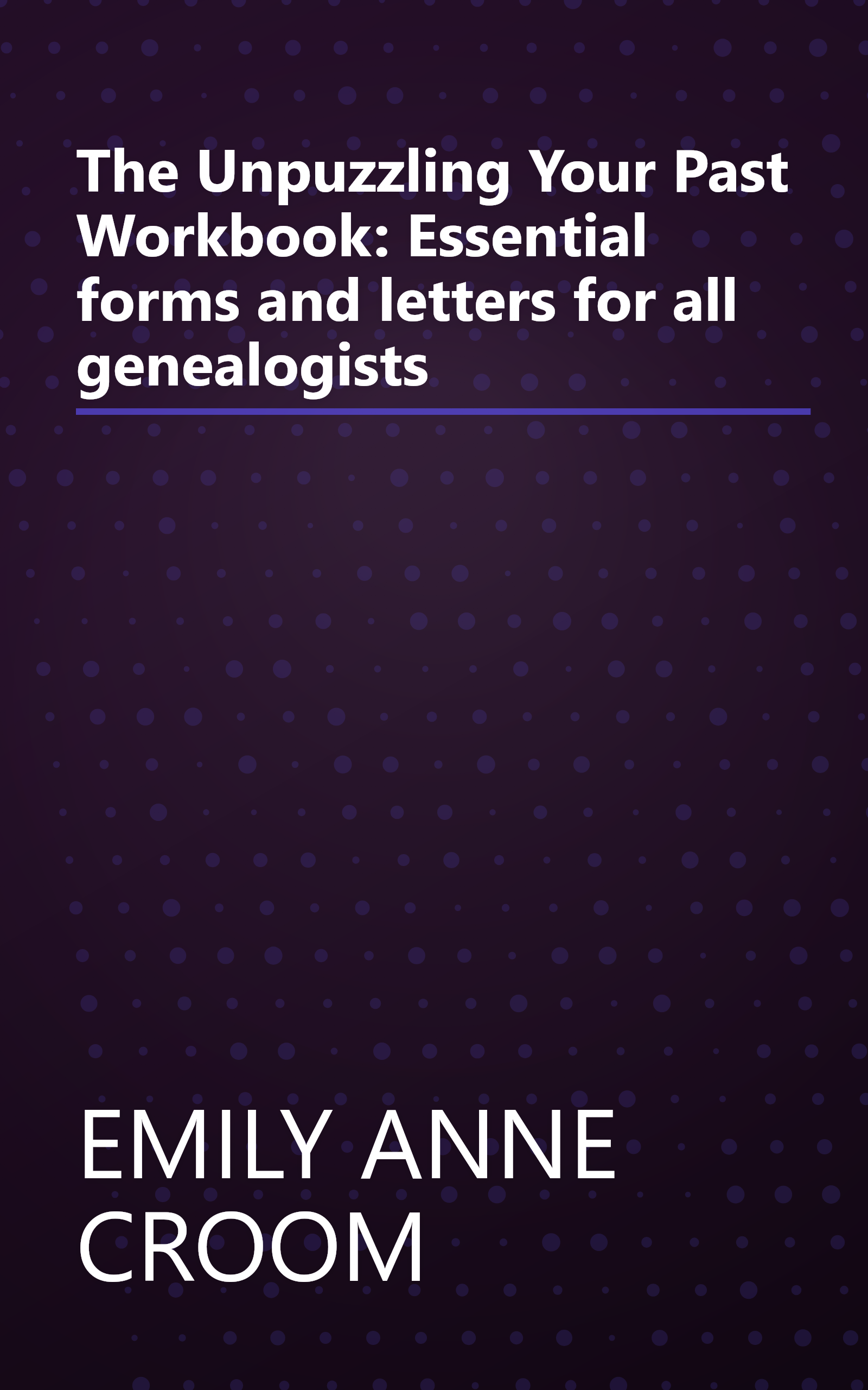 The Unpuzzling Your Past Workbook: Essential forms and letters for all genealogists book cover