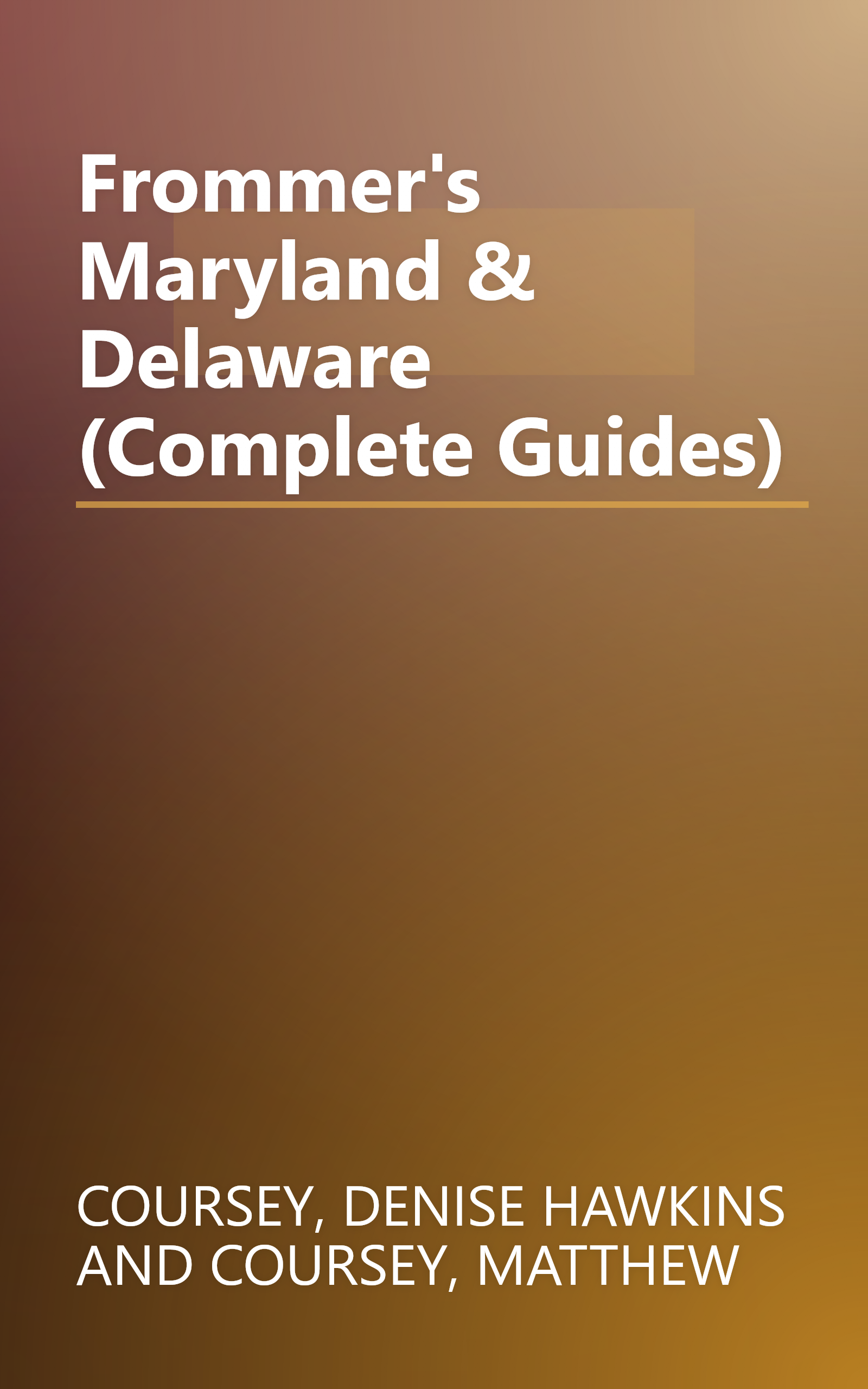 Frommer's Maryland & Delaware (Complete Guides) book cover