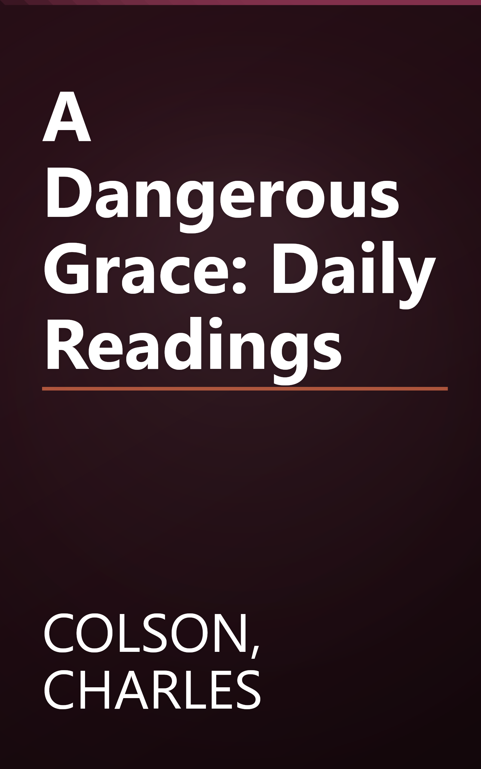 A Dangerous Grace: Daily Readings book cover