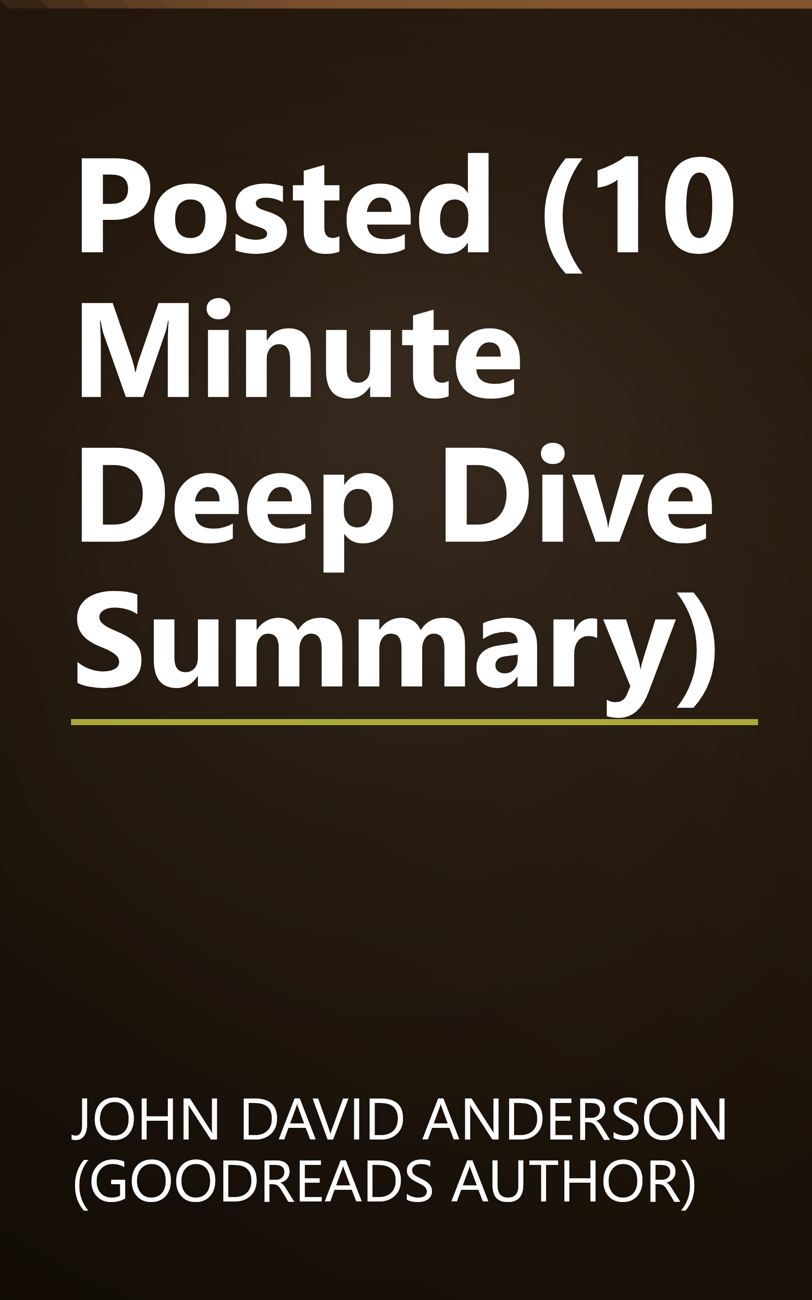 Posted (10 Minute   Deep Dive Summary) book cover