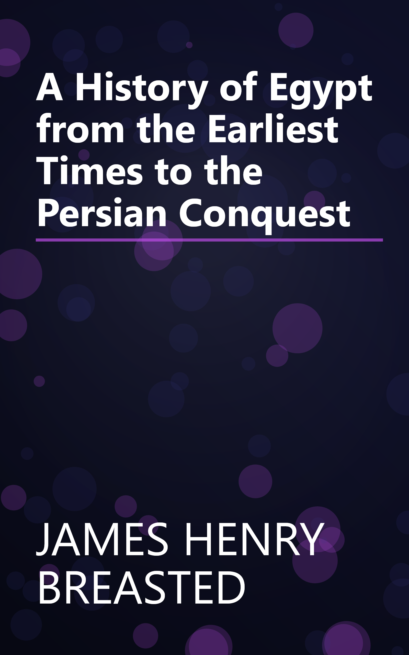 A History of Egypt from the Earliest Times to the Persian Conquest book cover