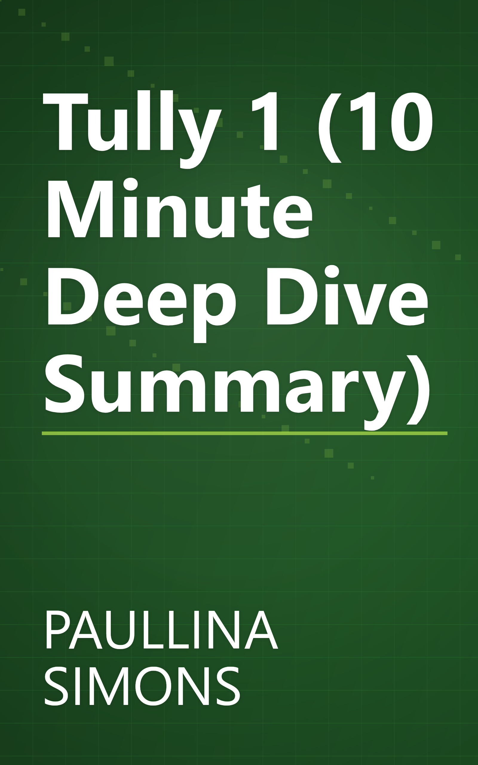Tully 1 (10 Minute   Deep Dive Summary) book cover