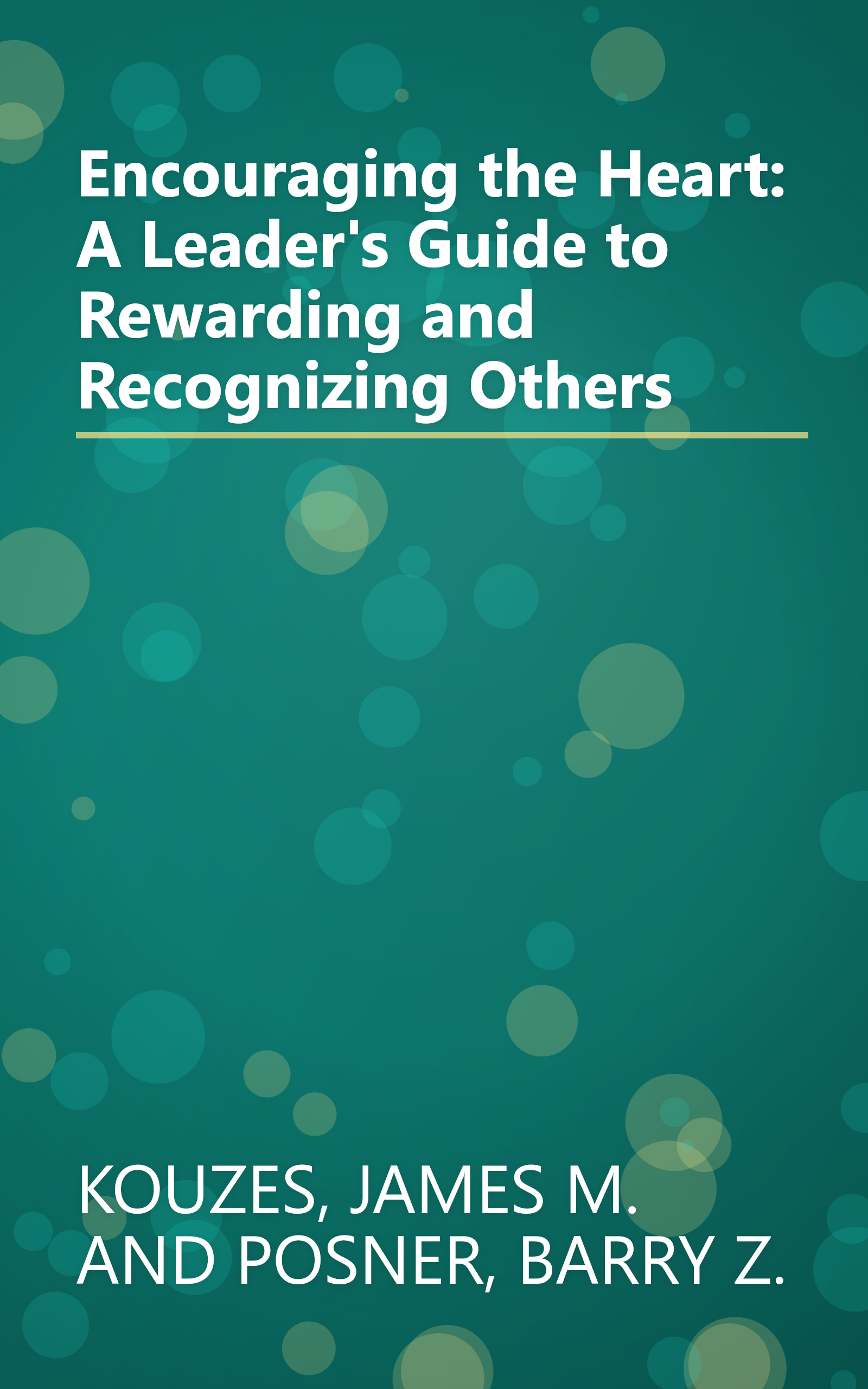 Encouraging the Heart: A Leader's Guide to Rewarding and Recognizing Others book cover