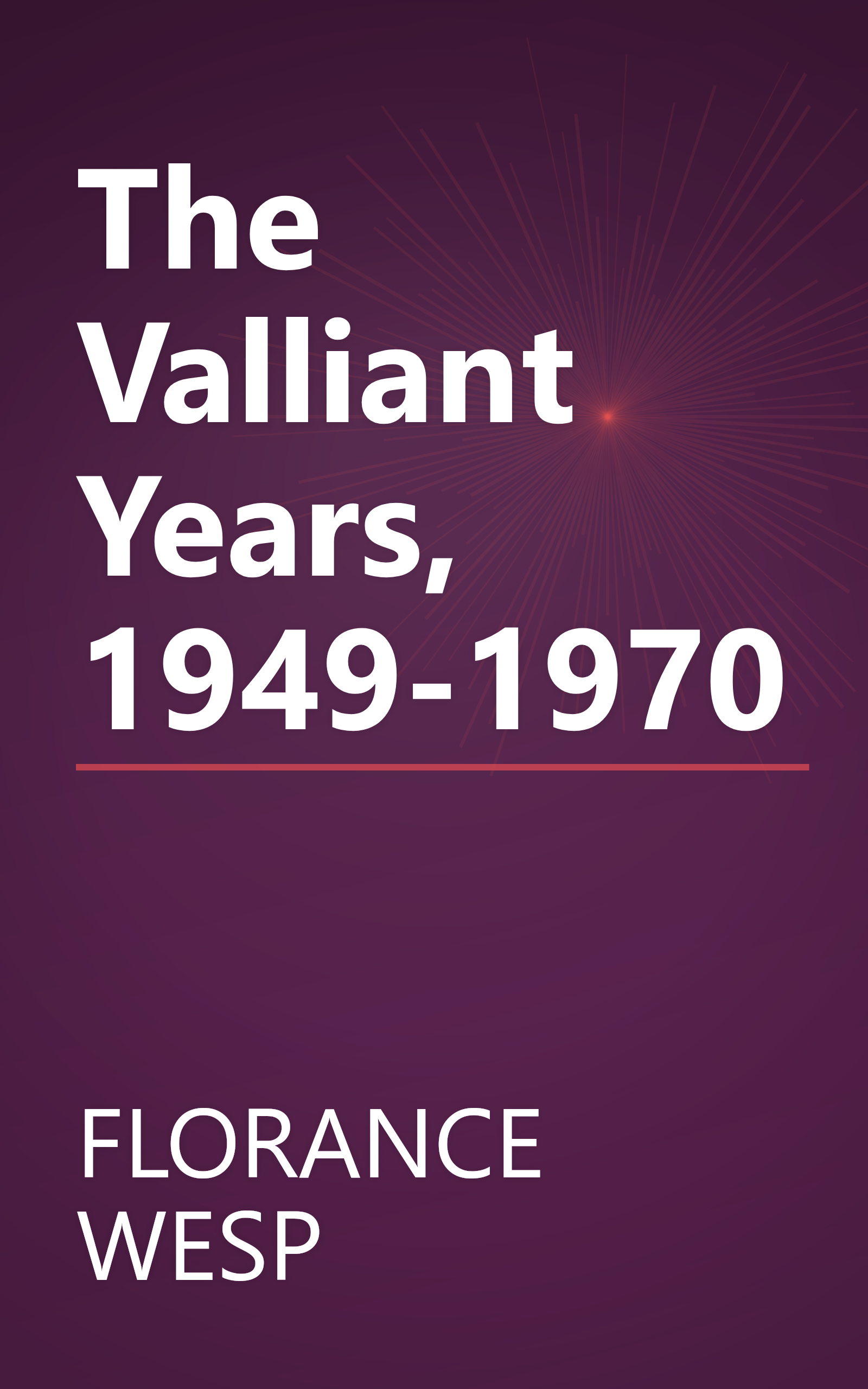 The Valliant Years, 1949-1970 book cover