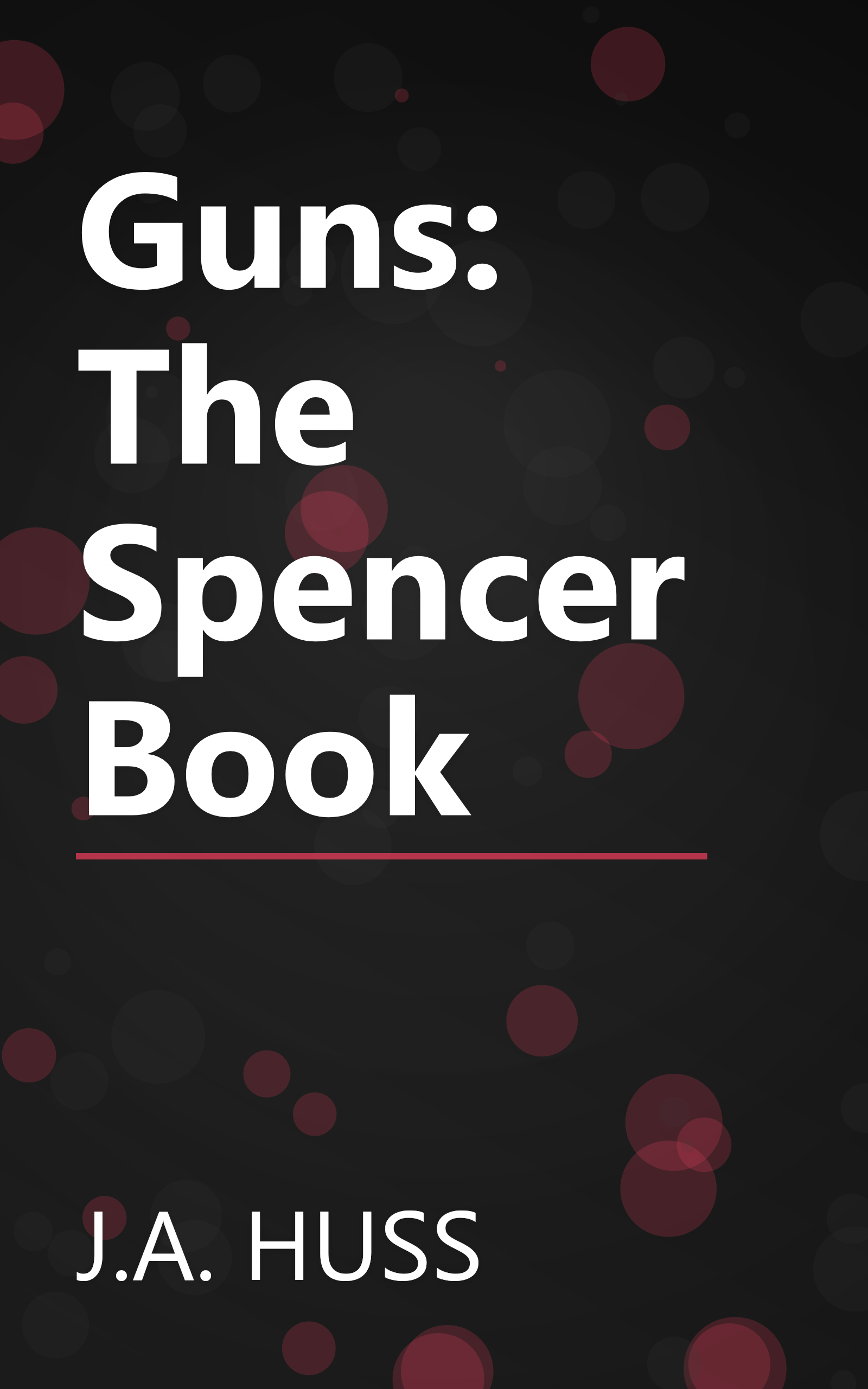 Guns: The Spencer Book book cover