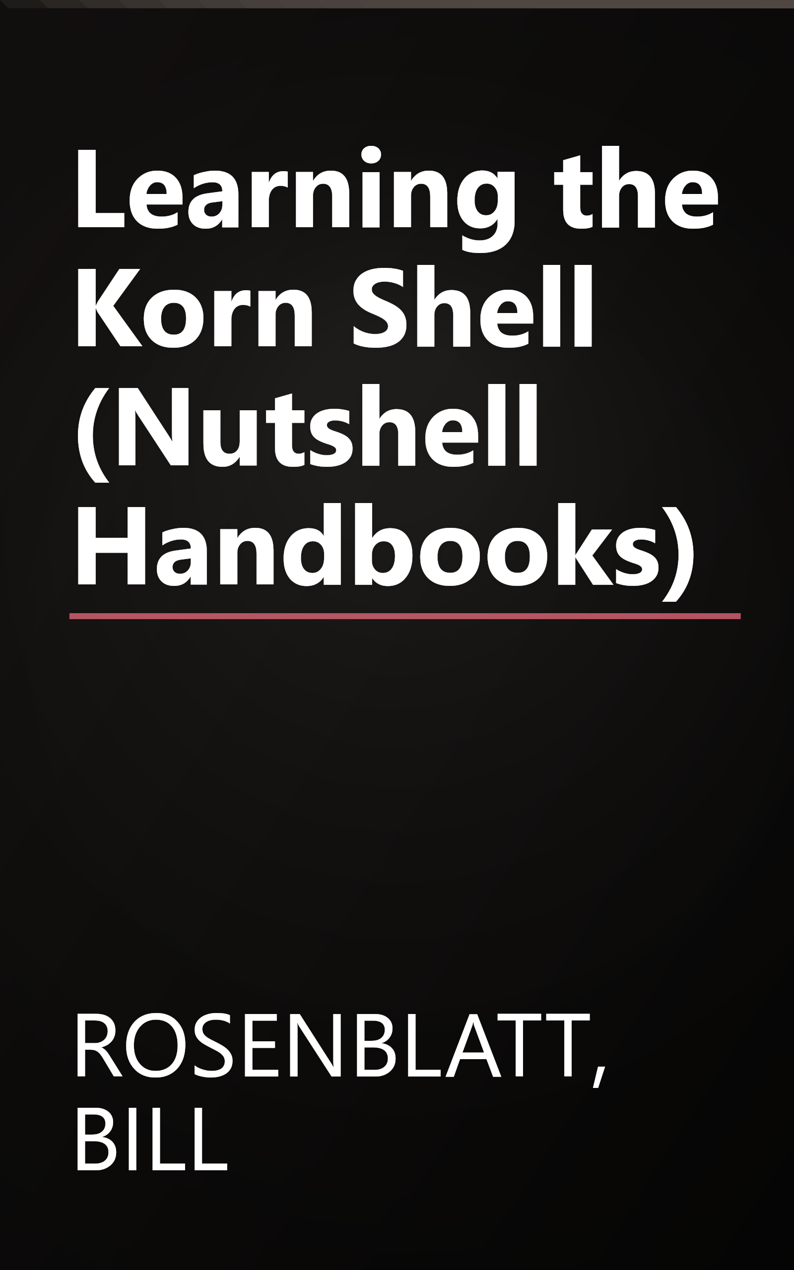 Learning the Korn Shell (Nutshell Handbooks) book cover