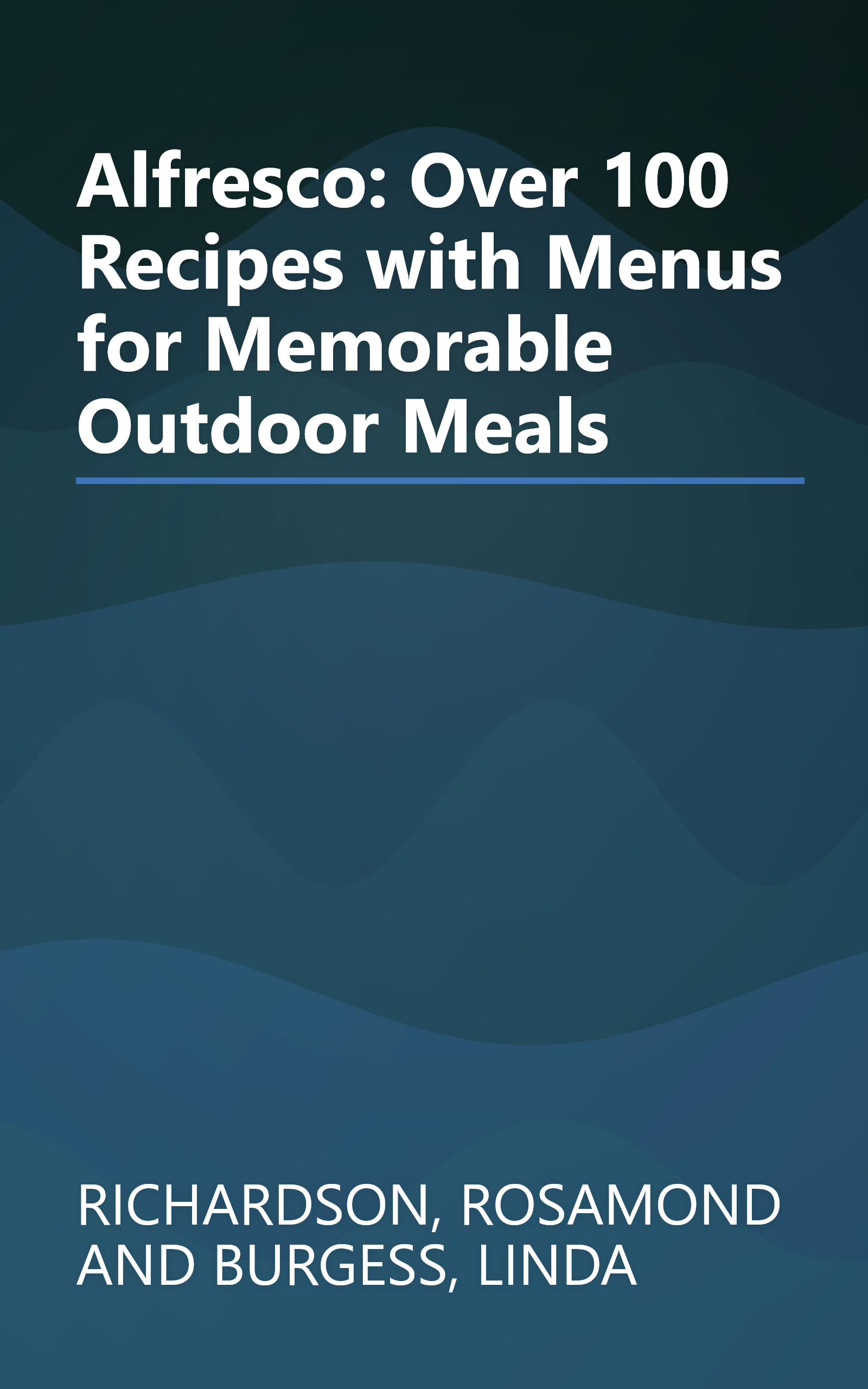 Alfresco: Over 100 Recipes with Menus for Memorable Outdoor Meals book cover