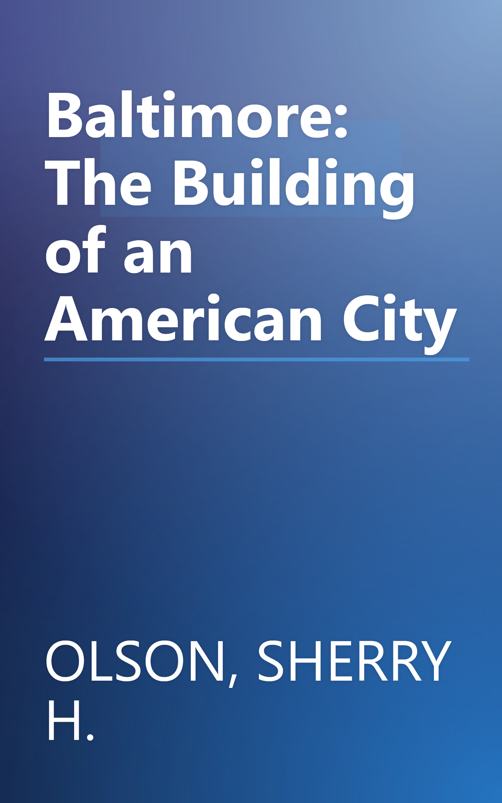 Baltimore: The Building of an American City book cover