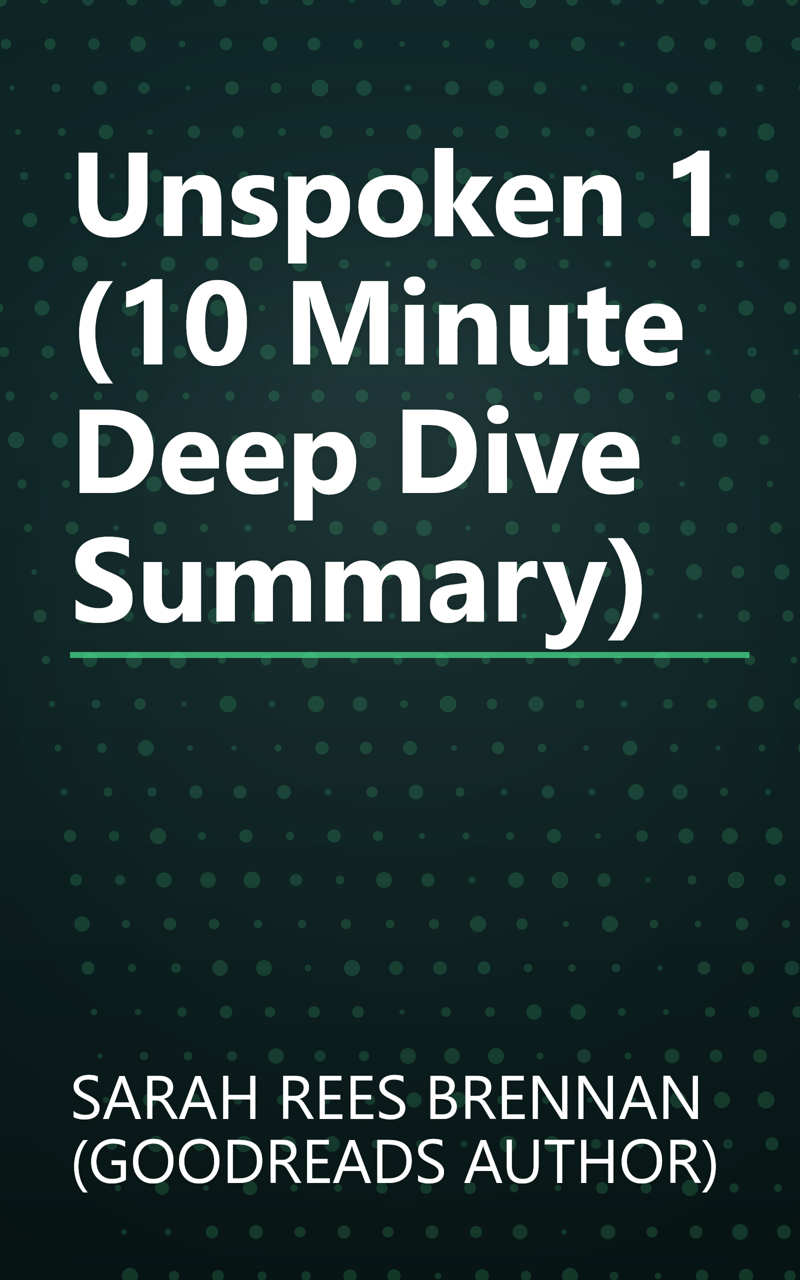 Unspoken 1 (10 Minute   Deep Dive Summary) book cover