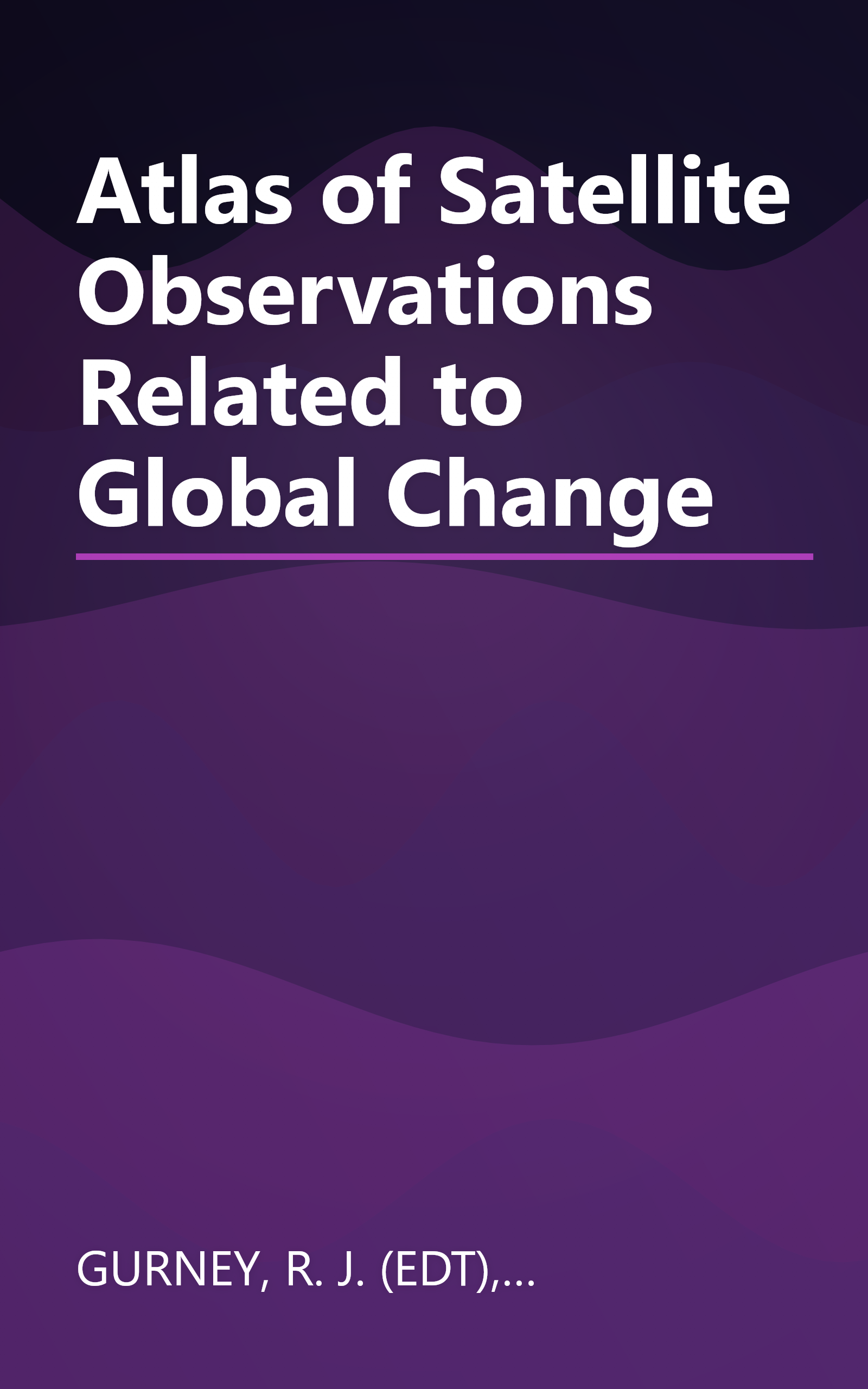 Atlas of Satellite Observations Related to Global Change book cover
