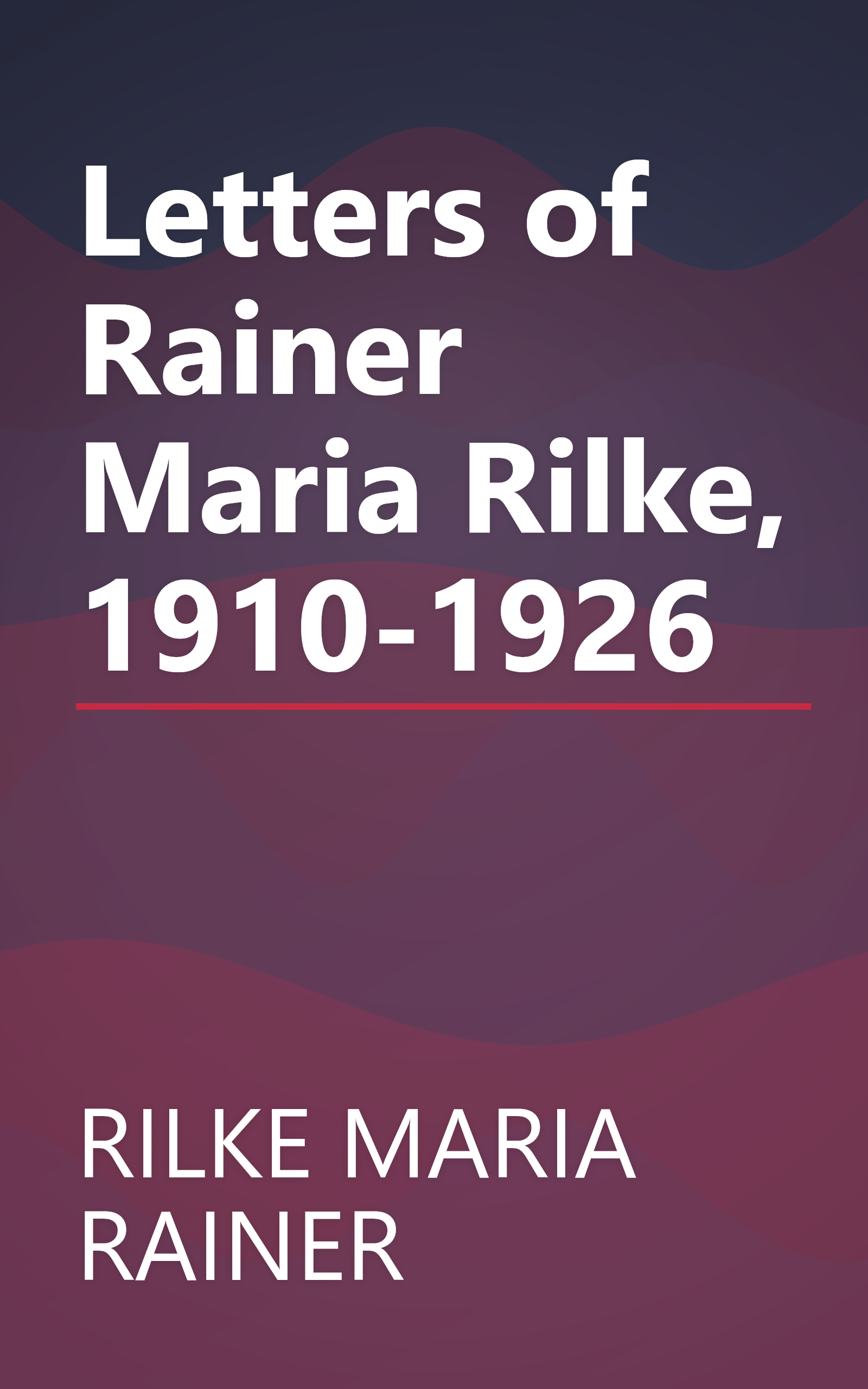 Letters of Rainer Maria Rilke, 1910-1926 book cover
