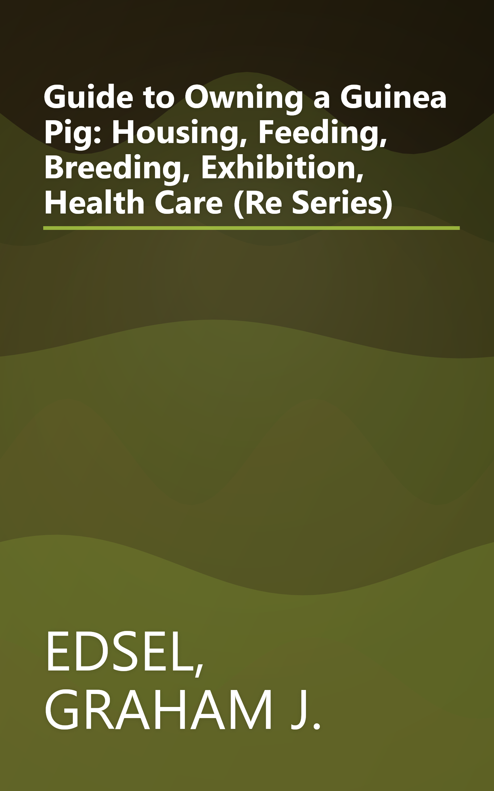 Guide to Owning a Guinea Pig: Housing, Feeding, Breeding, Exhibition, Health Care (Re Series) book cover