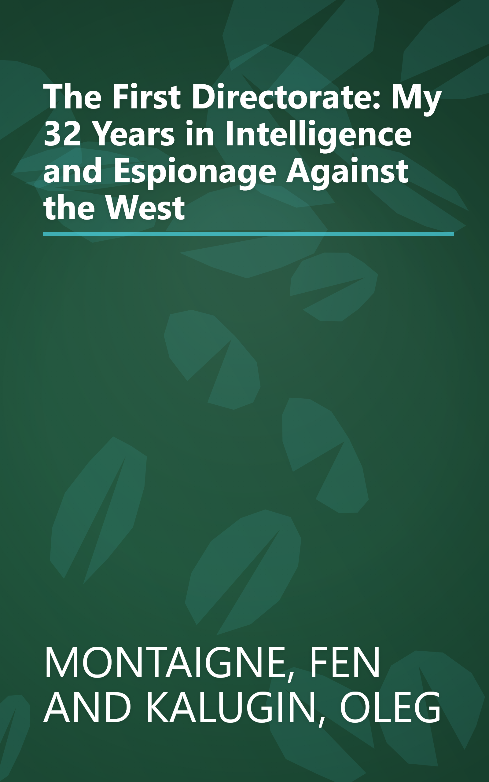 The First Directorate: My 32 Years in Intelligence and Espionage Against the West book cover