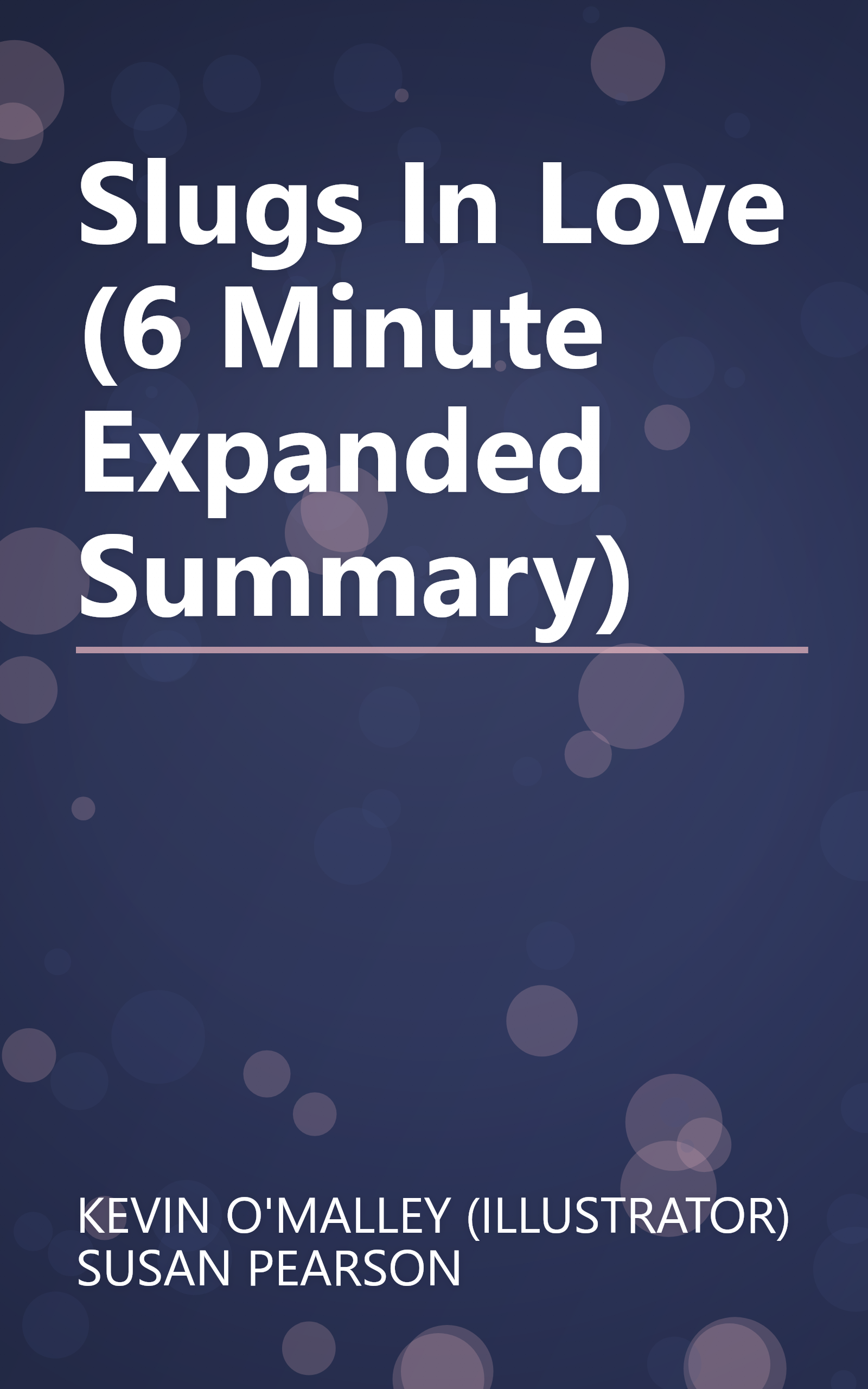 Slugs In Love (6 Minute   Expanded Summary) book cover