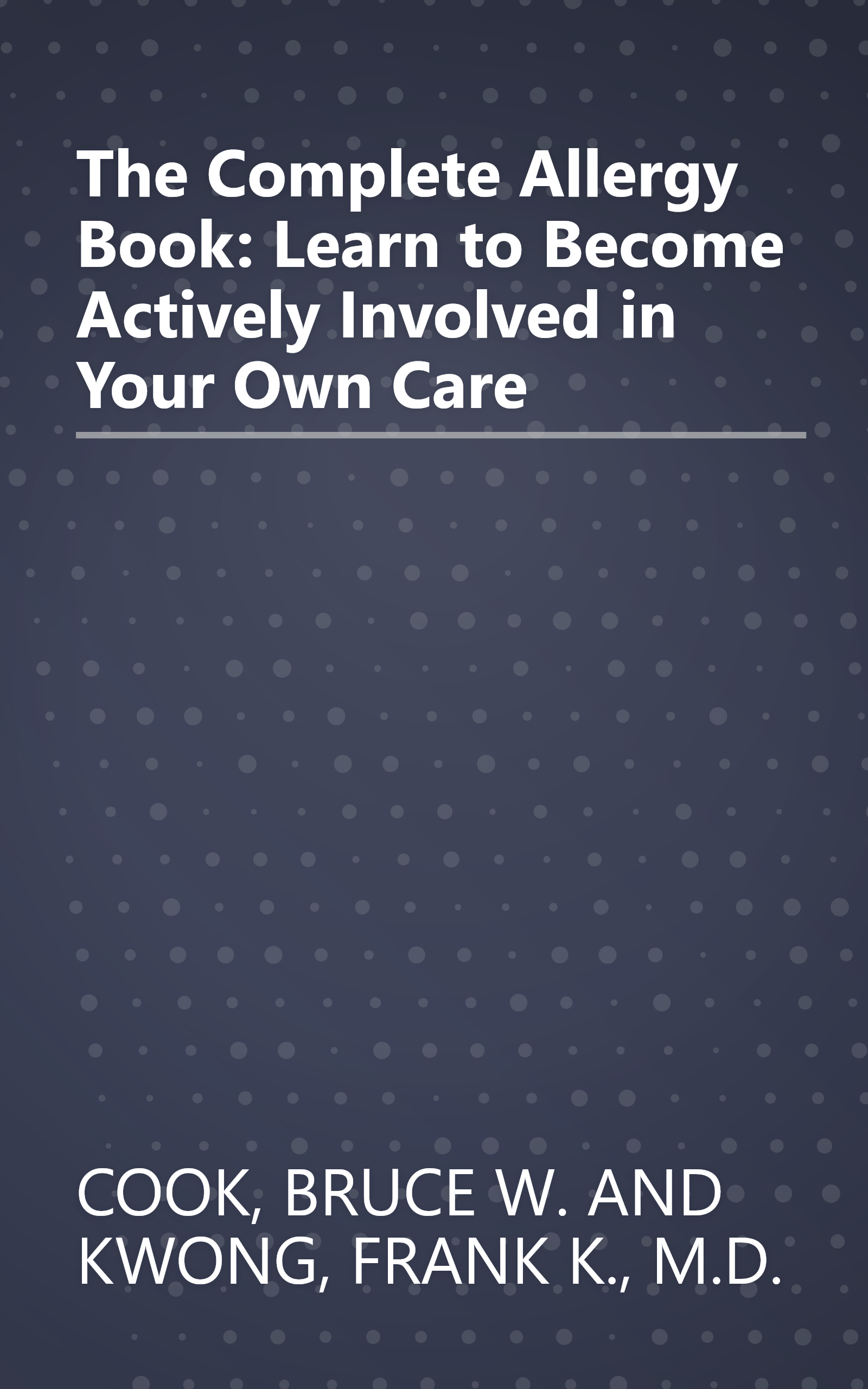 The Complete Allergy Book: Learn to Become Actively Involved in Your Own Care book cover